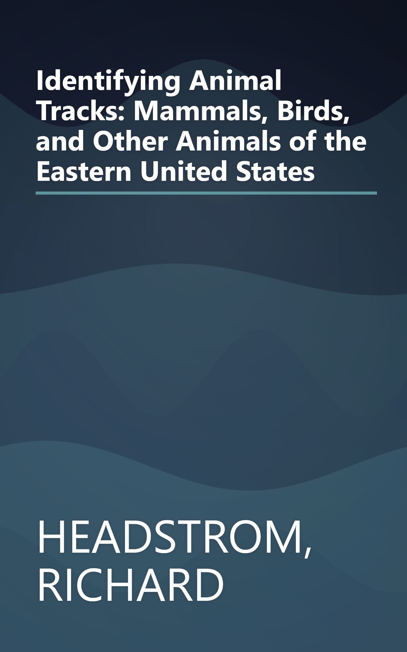 Identifying Animal Tracks: Mammals, Birds, and Other Animals of the Eastern United States book cover