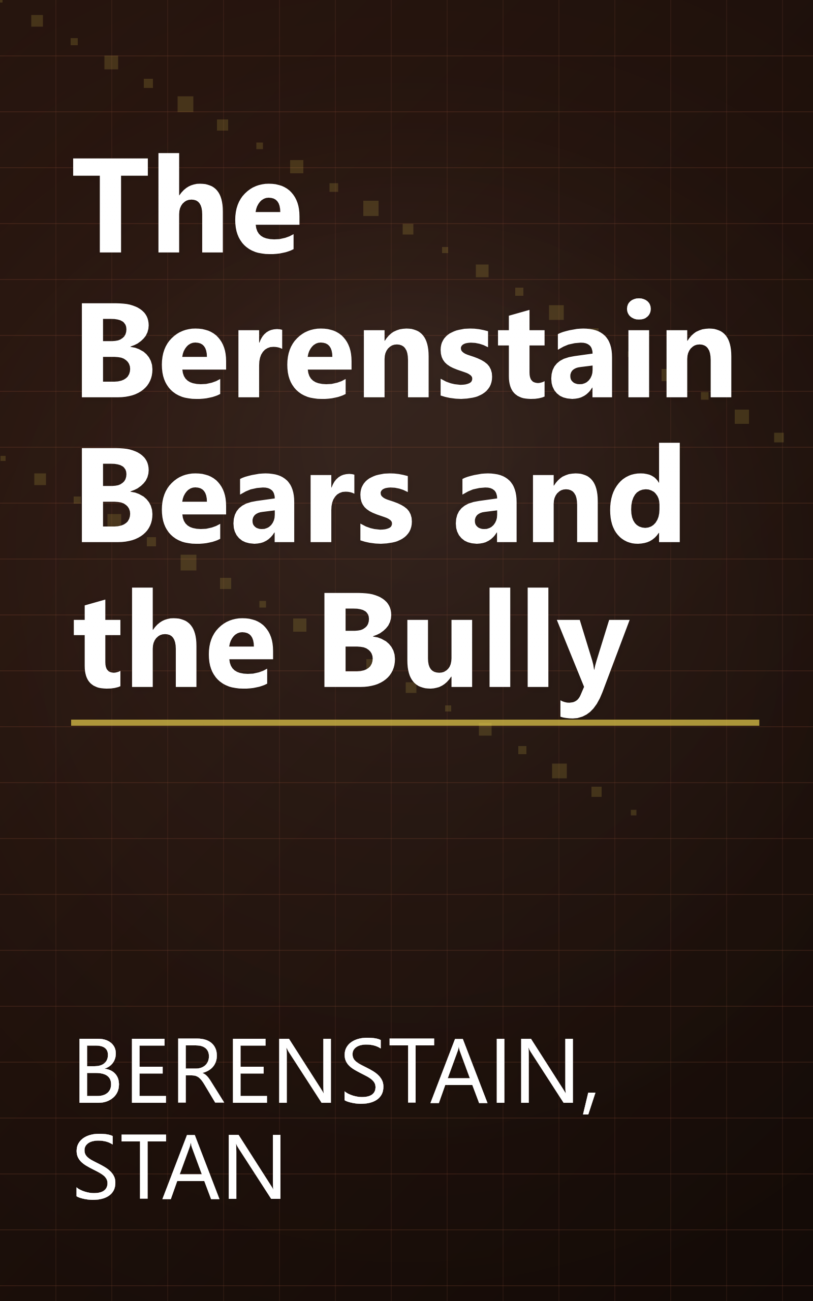The Berenstain Bears and the Bully book cover
