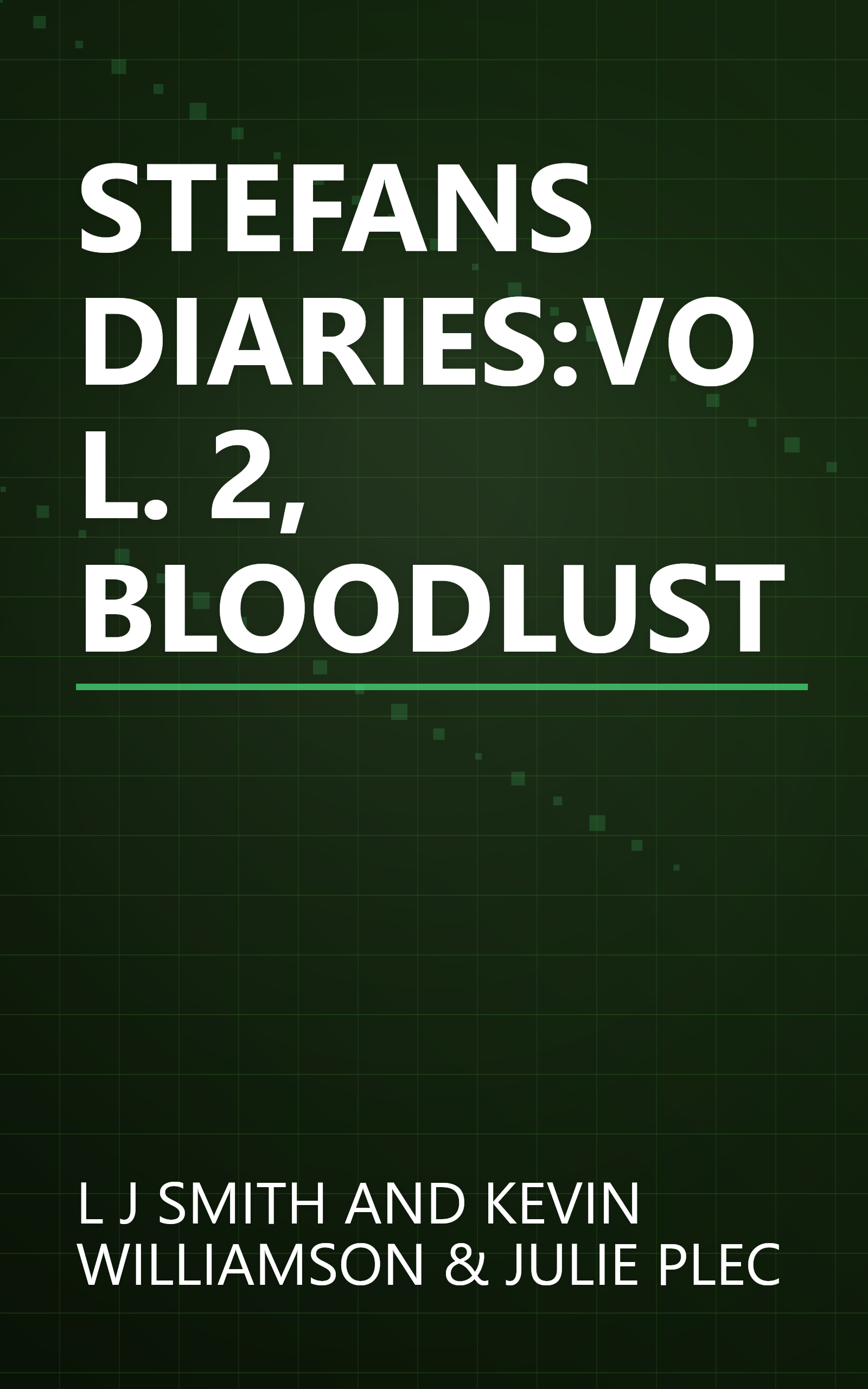 STEFANS DIARIES:VOL. 2, BLOODLUST book cover