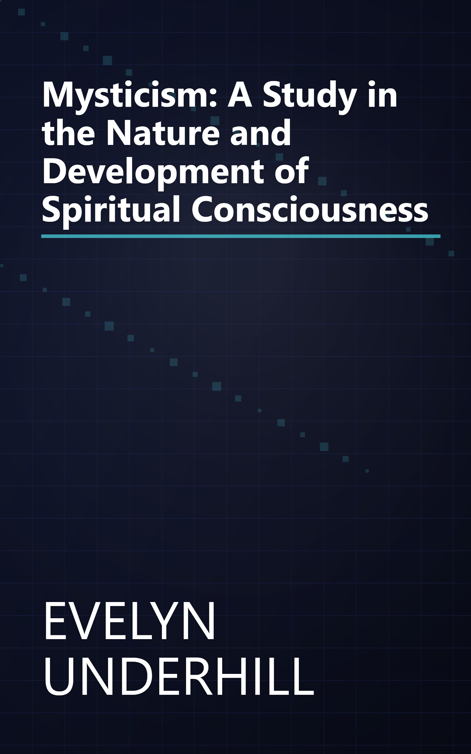 Mysticism: A Study in the Nature and Development of Spiritual Consciousness book cover