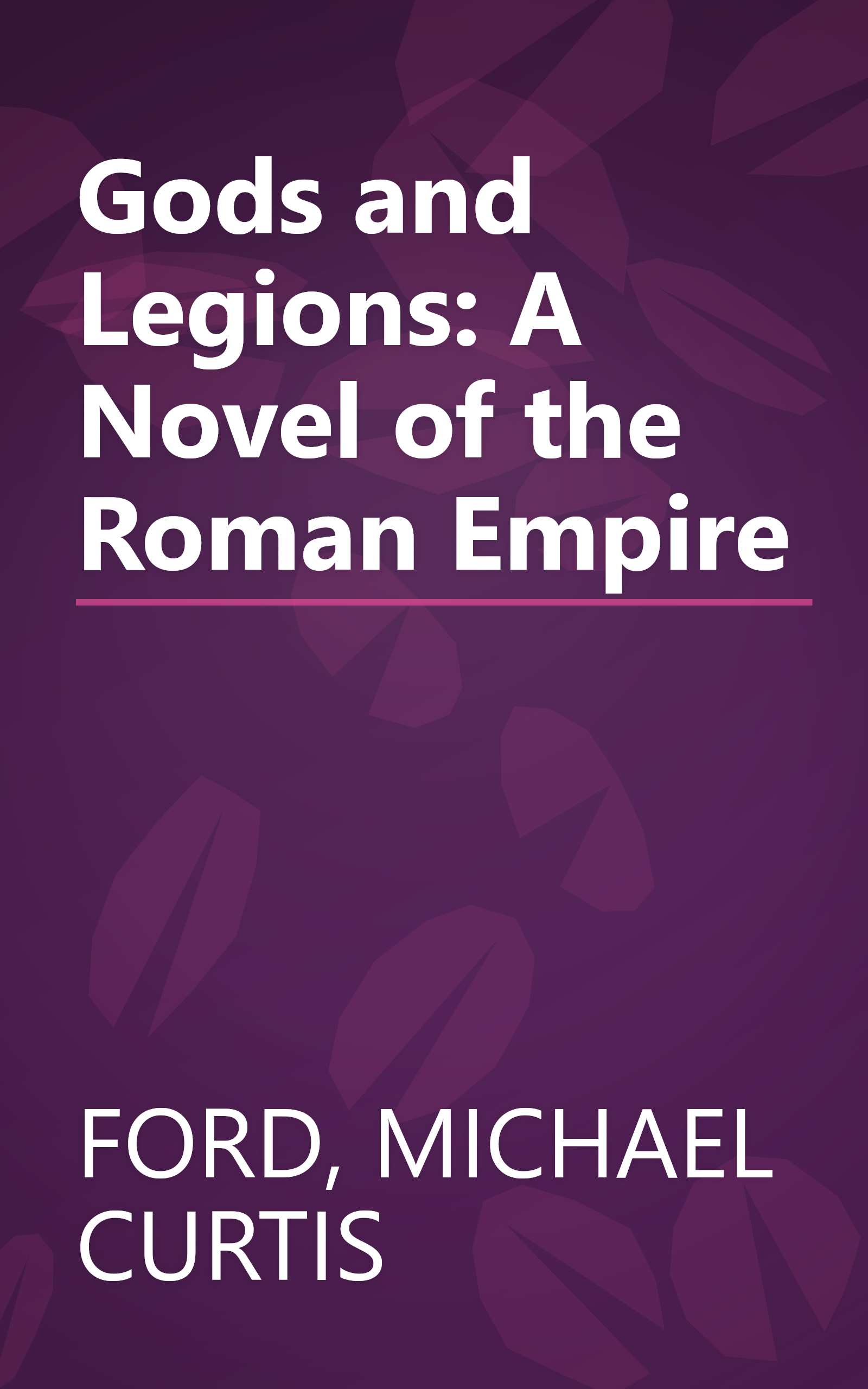 Gods and Legions: A Novel of the Roman Empire book cover