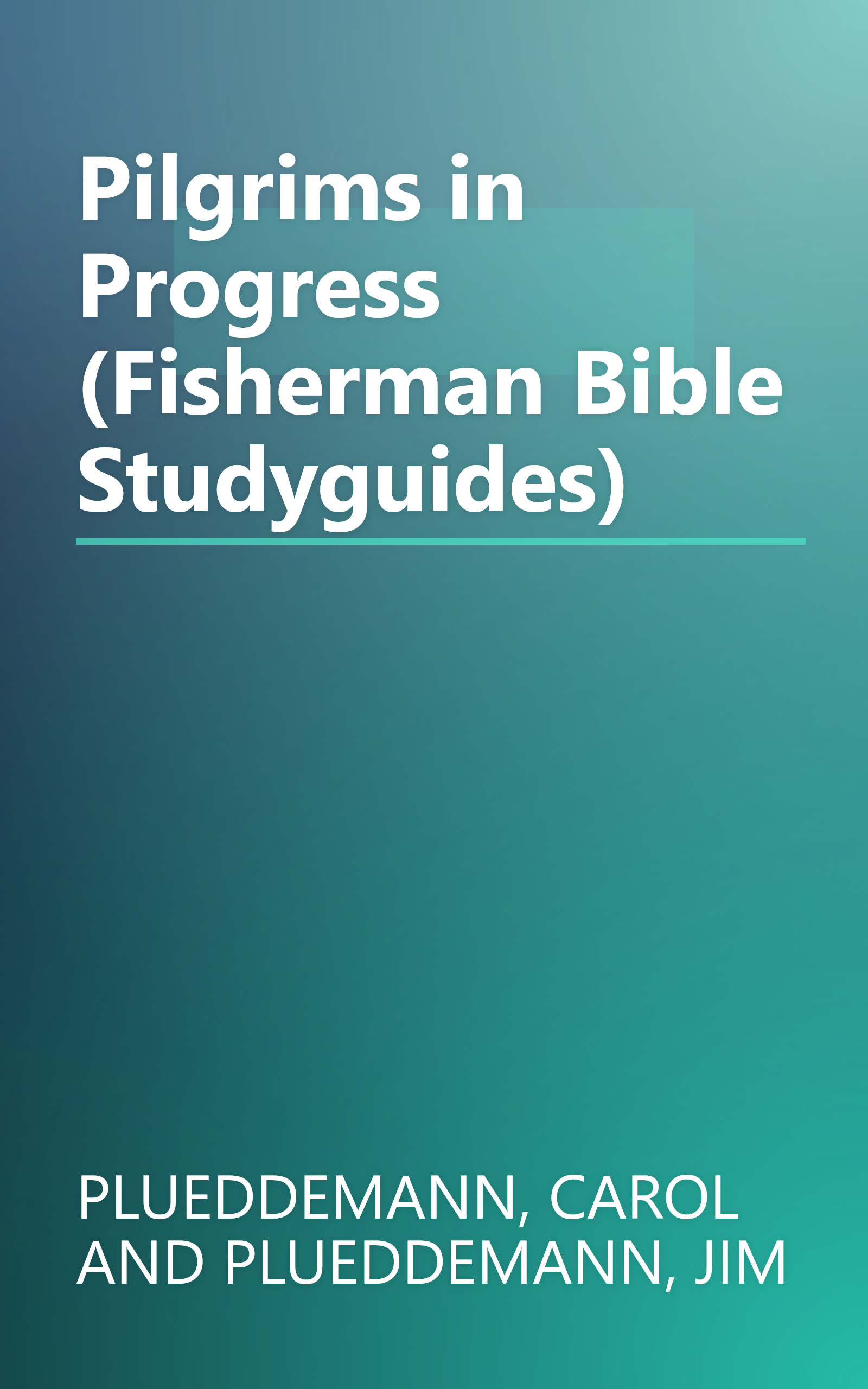 Pilgrims in Progress (Fisherman Bible Studyguides) book cover