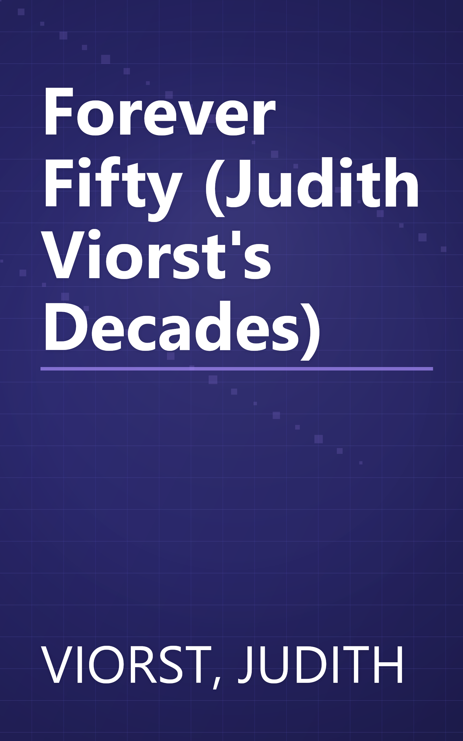 Forever Fifty (Judith Viorst's Decades) book cover