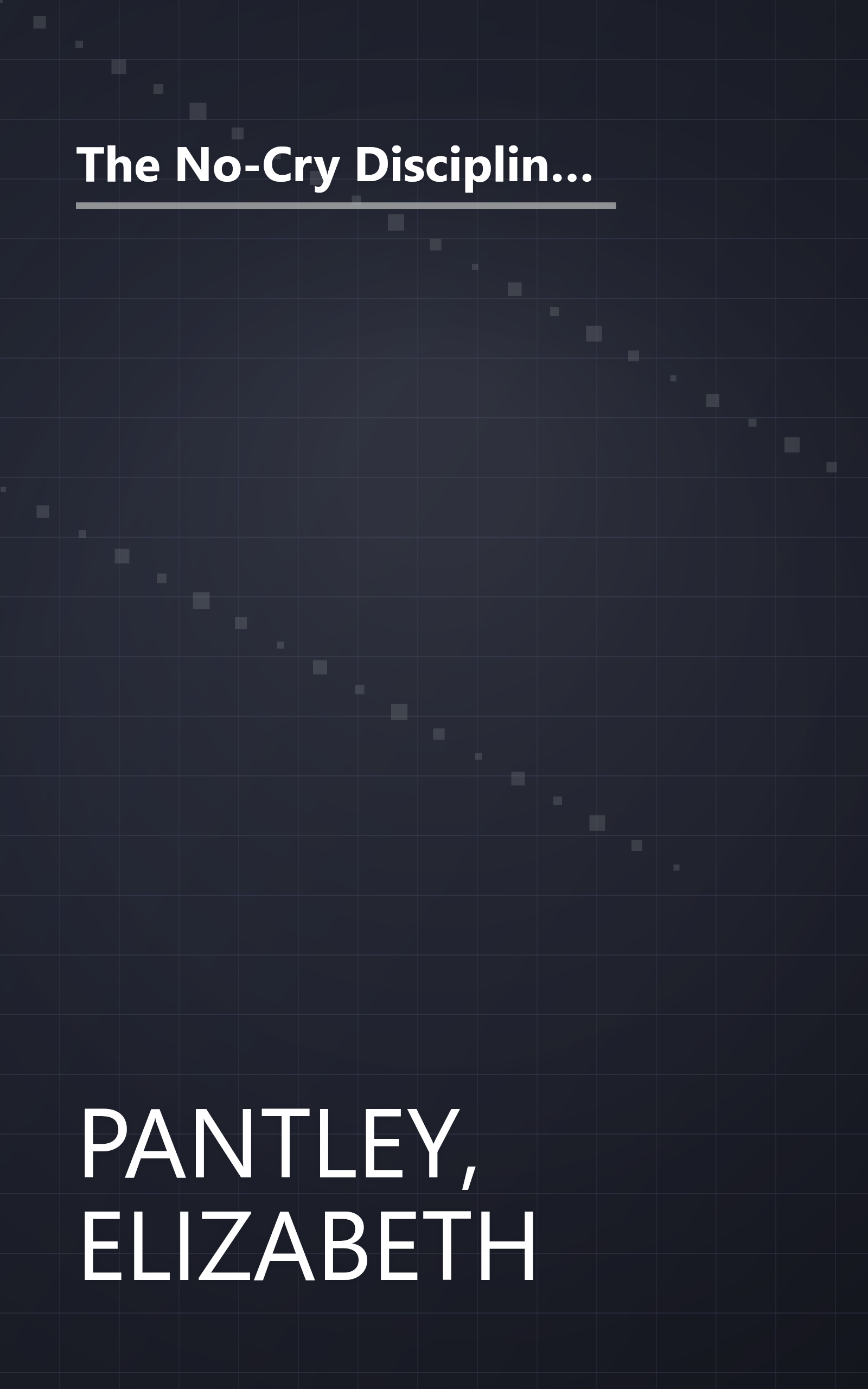 The No-Cry Discipline Solution: Gentle Ways to Encourage Good Behavior Without Whining, Tantrums, and Tears: Foreword by Tim Seldin book cover