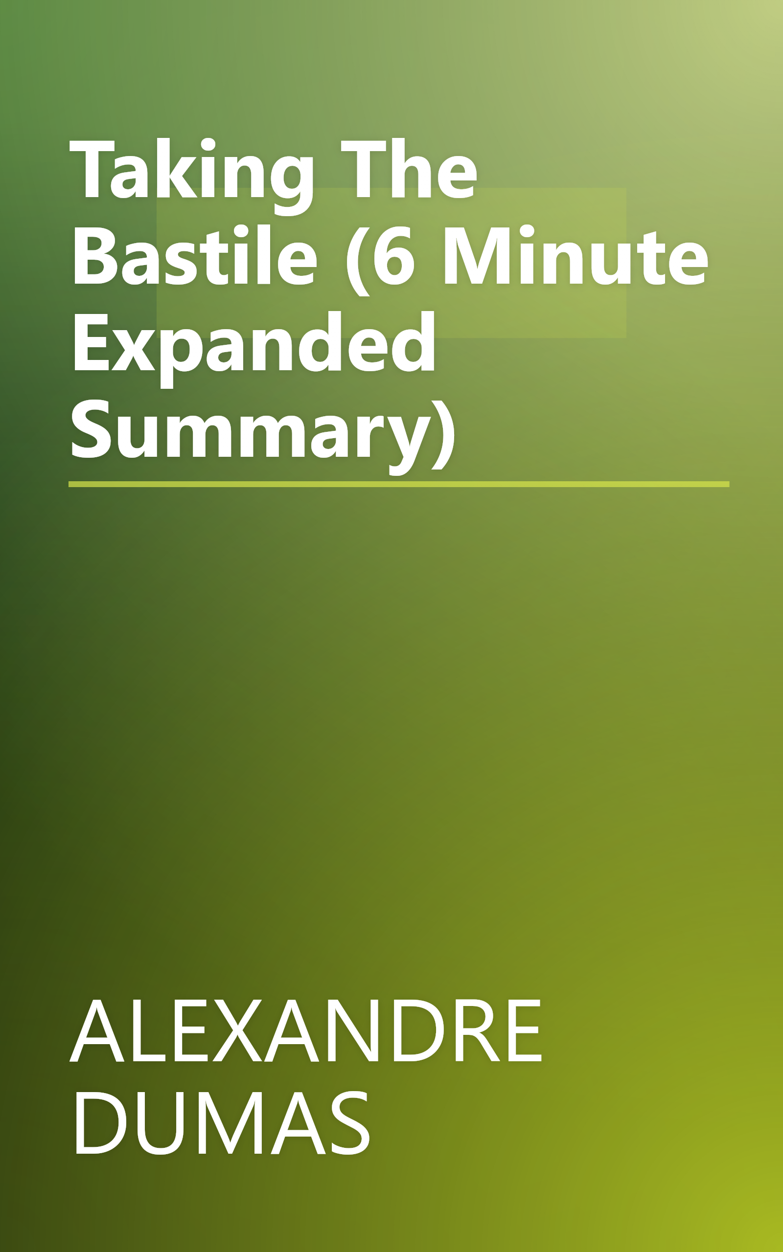 Taking The Bastile (6 Minute   Expanded Summary) book cover