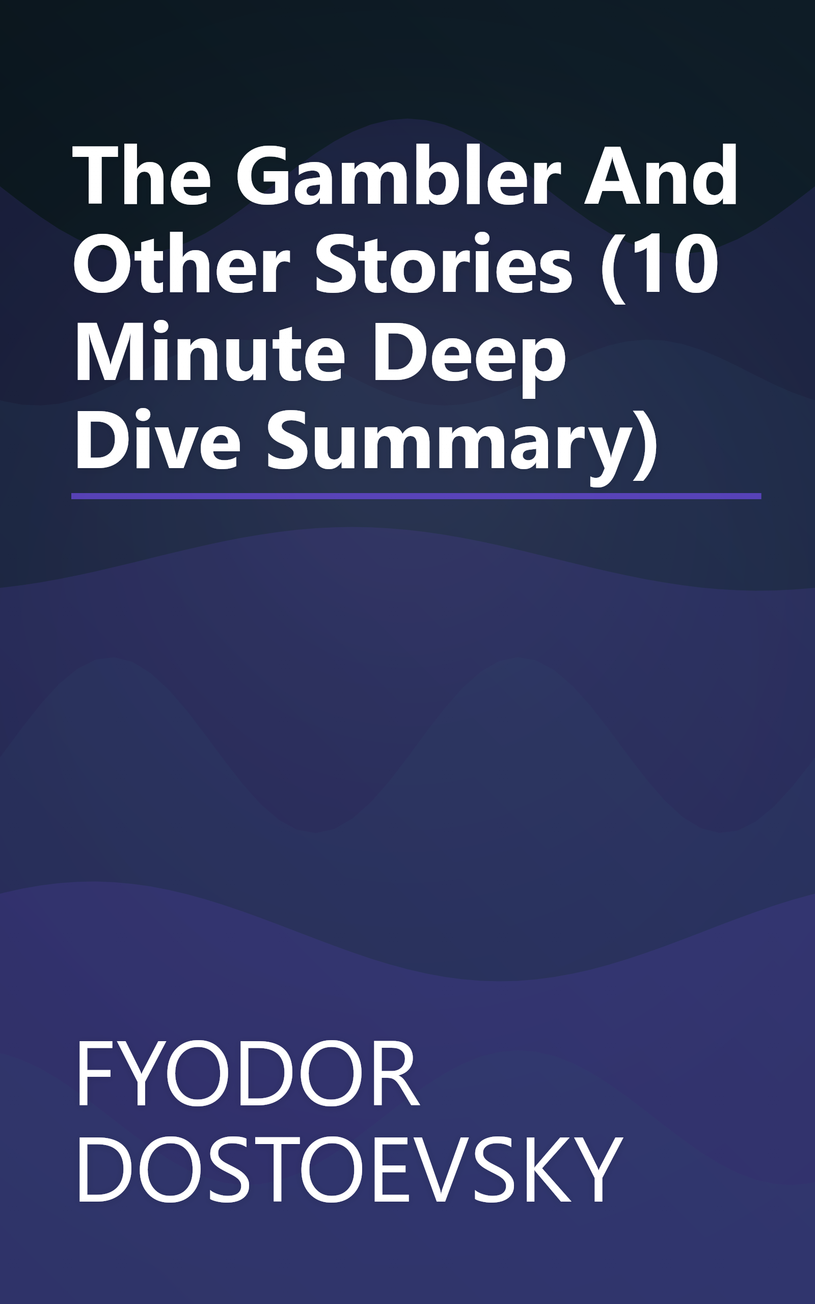 The Gambler And Other Stories (10 Minute   Deep Dive Summary) book cover