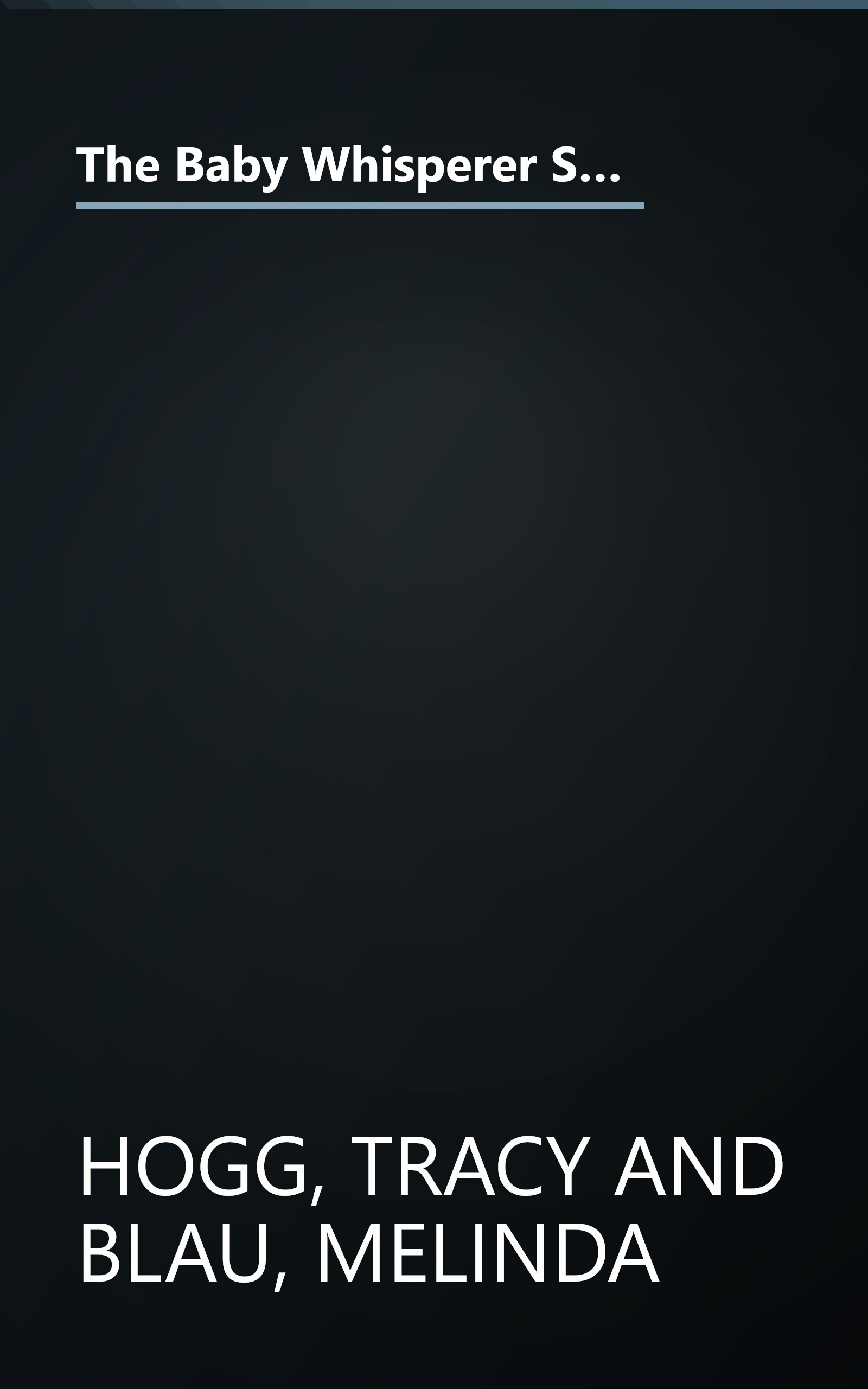 The Baby Whisperer Solves All Your Problems: Sleeping, Feeding, and Behavior--Beyond the Basics from Infancy Through Toddlerhood book cover