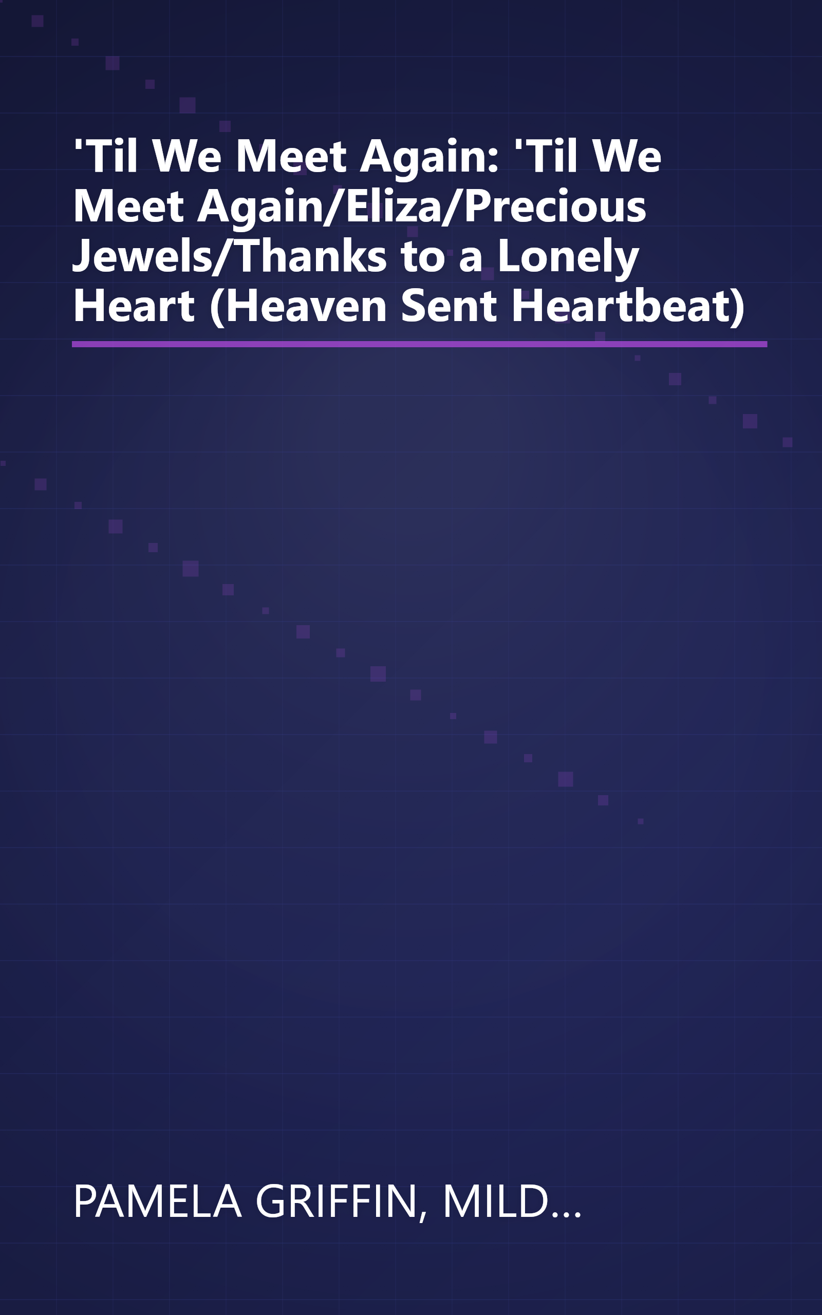 'Til We Meet Again: 'Til We Meet Again/Eliza/Precious Jewels/Thanks to a Lonely Heart (Heaven Sent Heartbeat) book cover