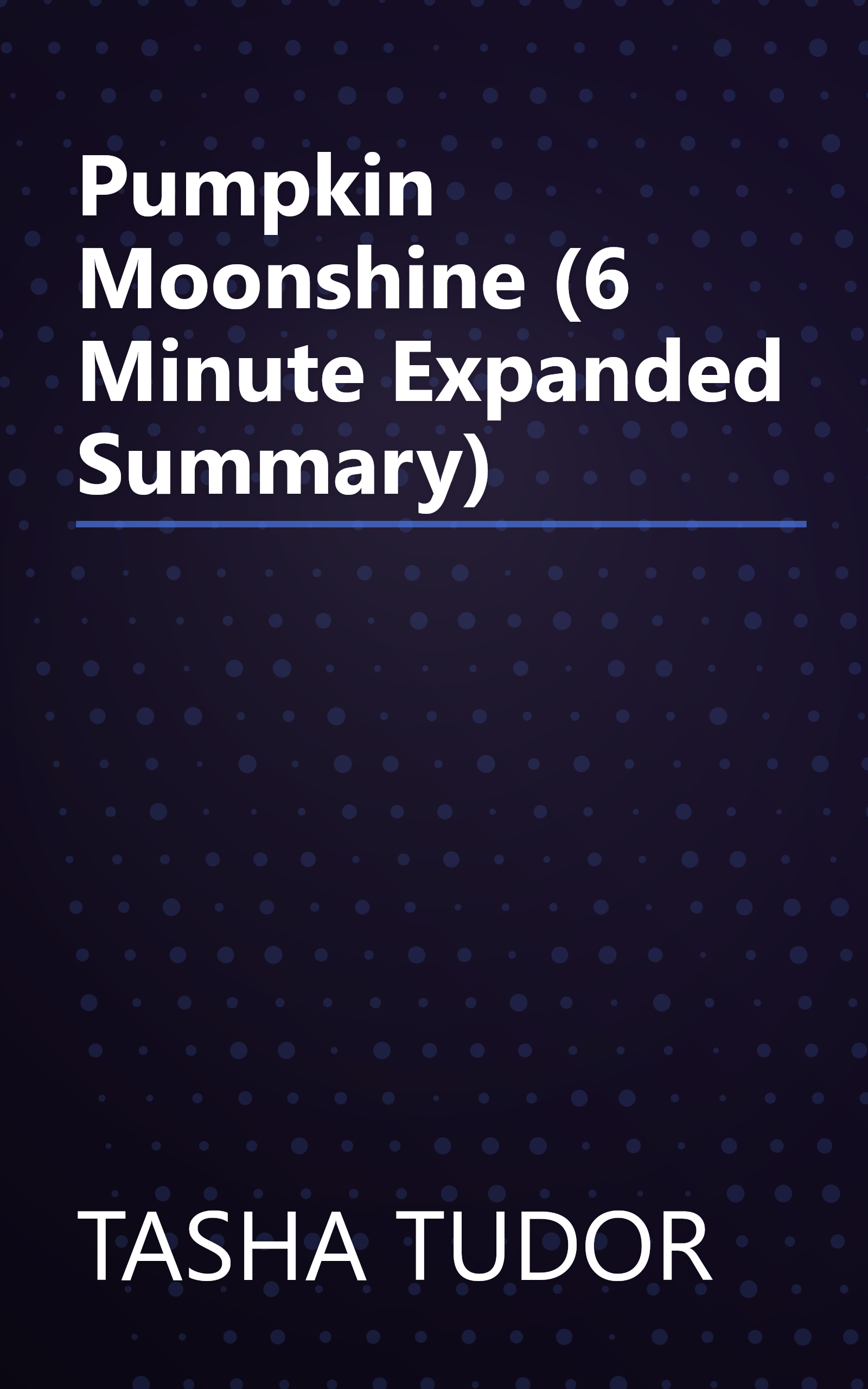 Pumpkin Moonshine (6 Minute   Expanded Summary) book cover