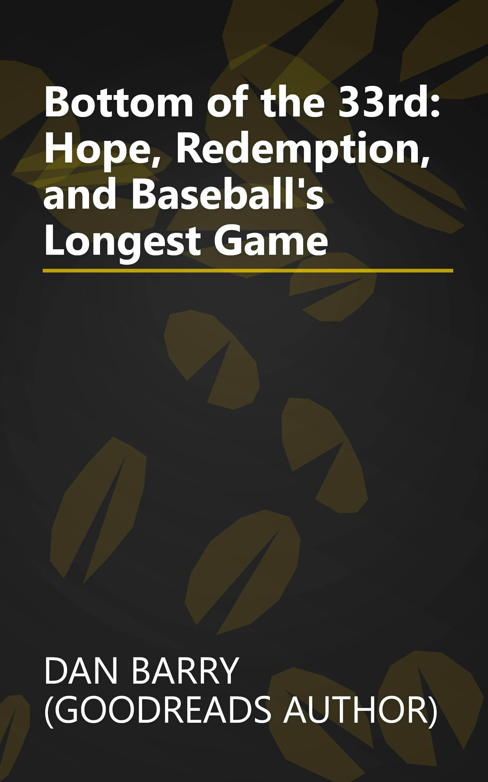 Bottom of the 33rd: Hope, Redemption, and Baseball's Longest Game book cover