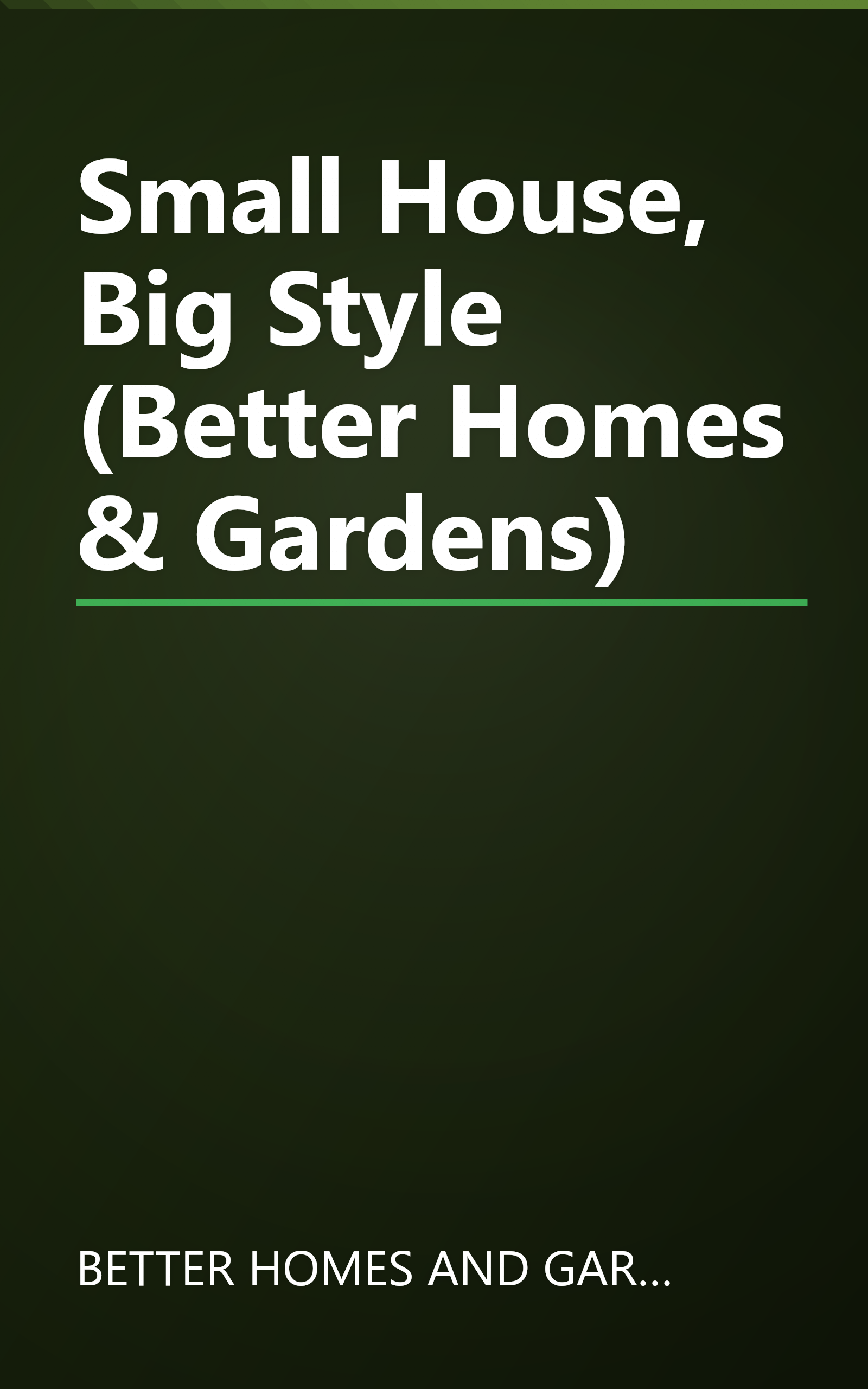 Small House, Big Style (Better Homes & Gardens) book cover