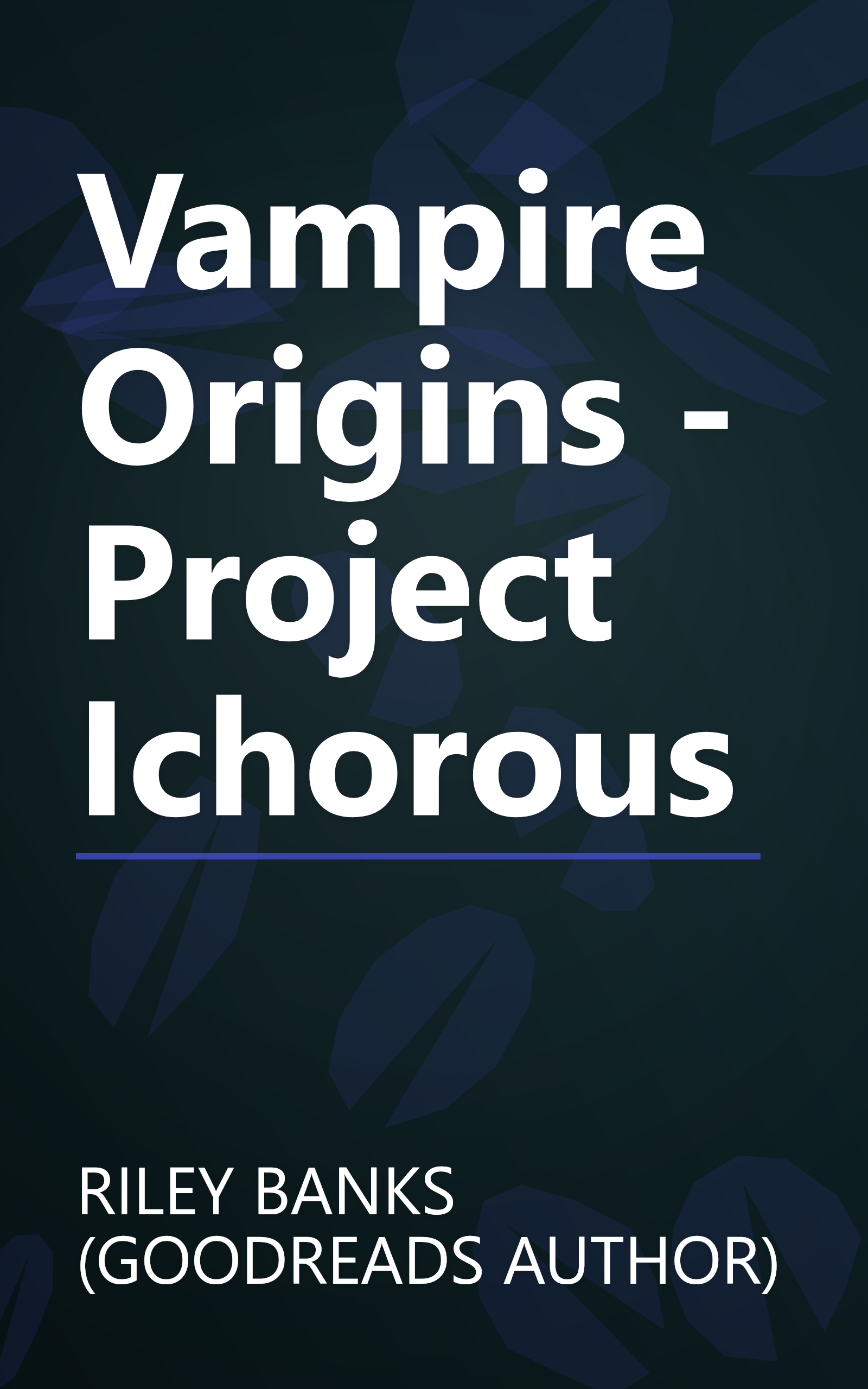 Vampire Origins - Project Ichorous book cover