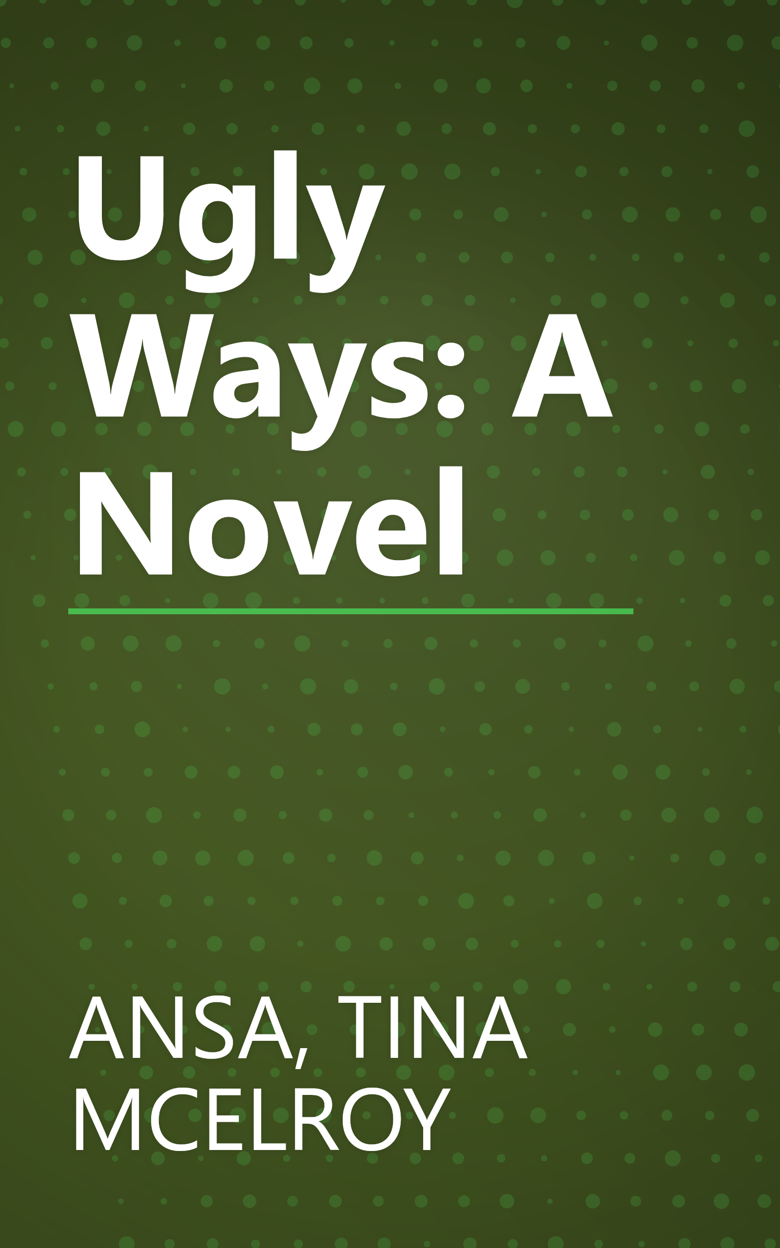 Ugly Ways: A Novel book cover