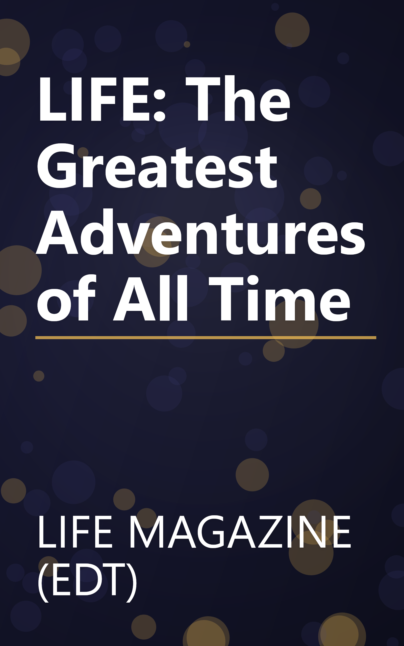 LIFE: The Greatest Adventures of All Time book cover