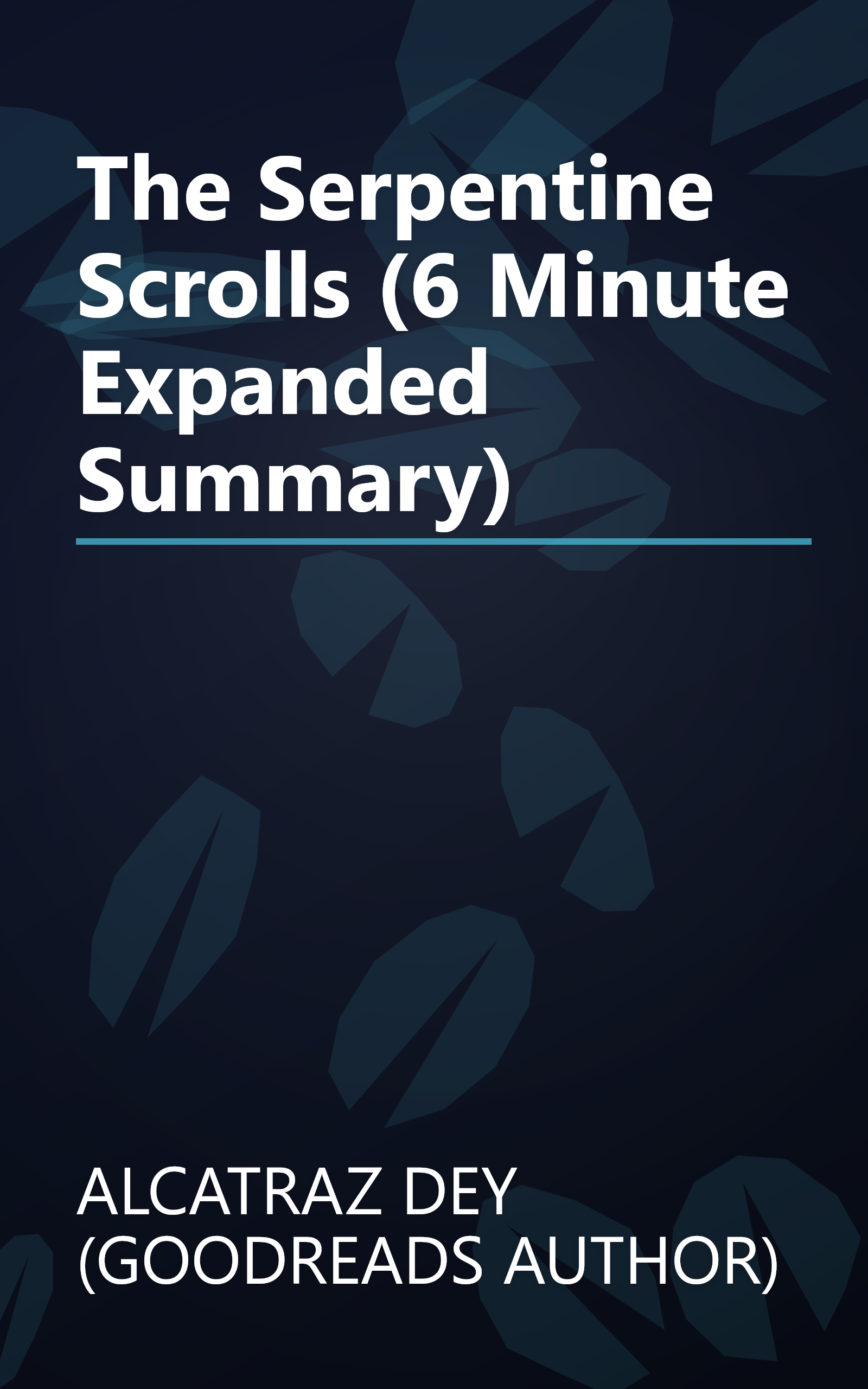 The Serpentine Scrolls (6 Minute   Expanded Summary) book cover