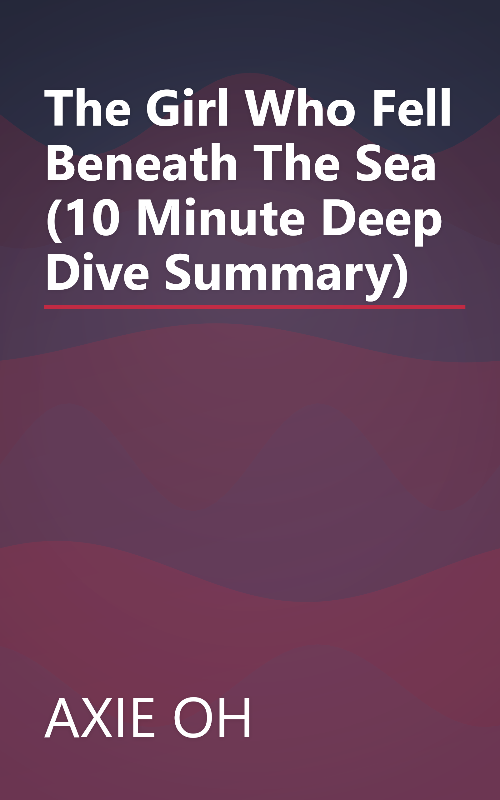 The Girl Who Fell Beneath The Sea (10 Minute   Deep Dive Summary) book cover