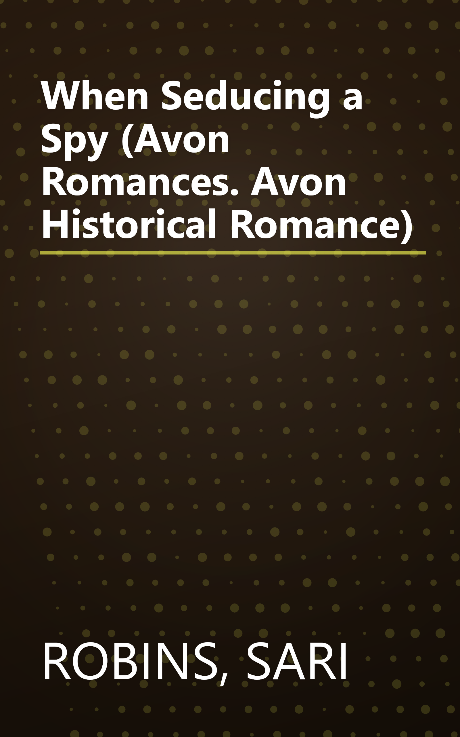 When Seducing a Spy (Avon Romances. Avon Historical Romance) book cover