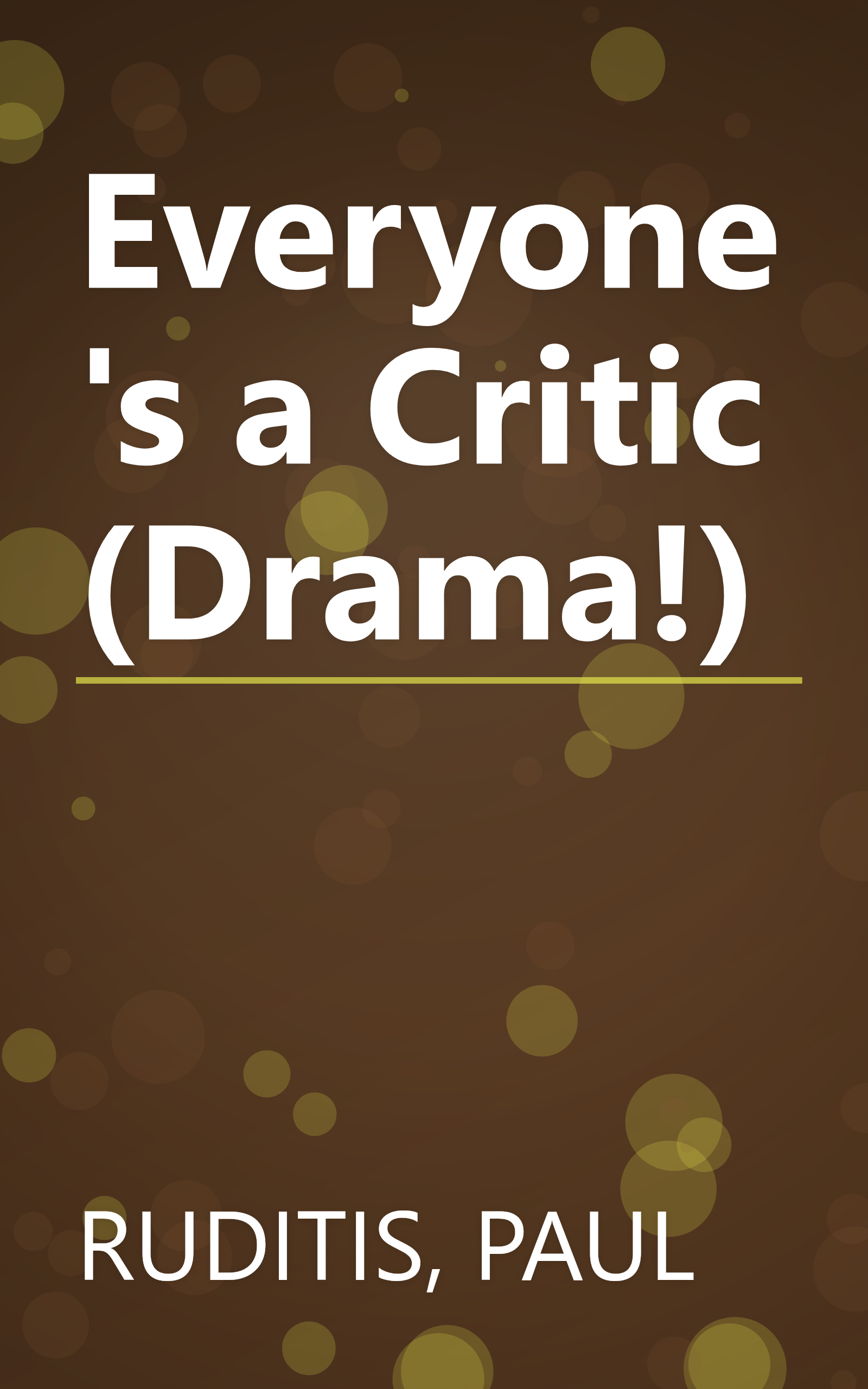 Everyone's a Critic (Drama!) book cover