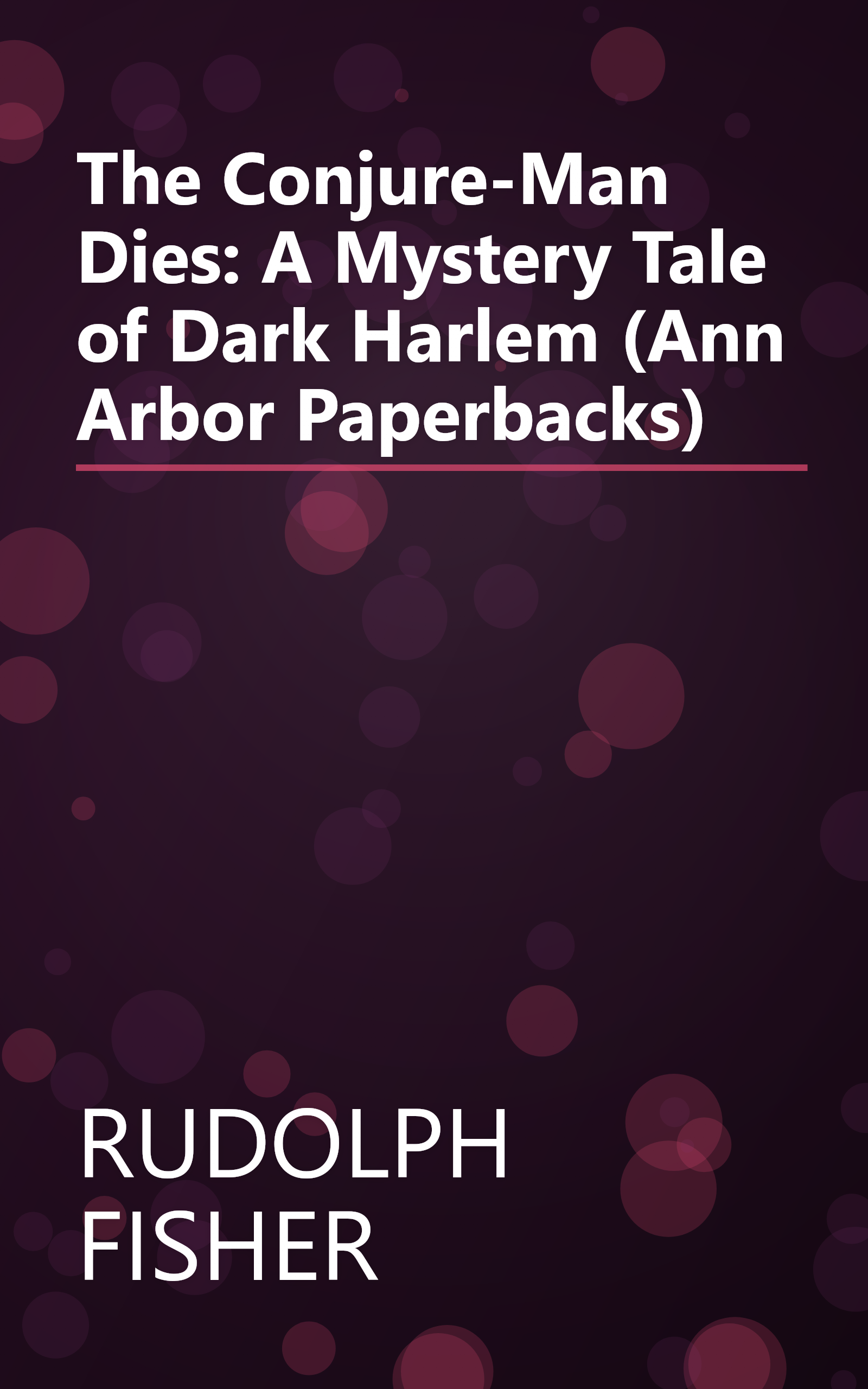 The Conjure-Man Dies: A Mystery Tale of Dark Harlem (Ann Arbor Paperbacks) book cover