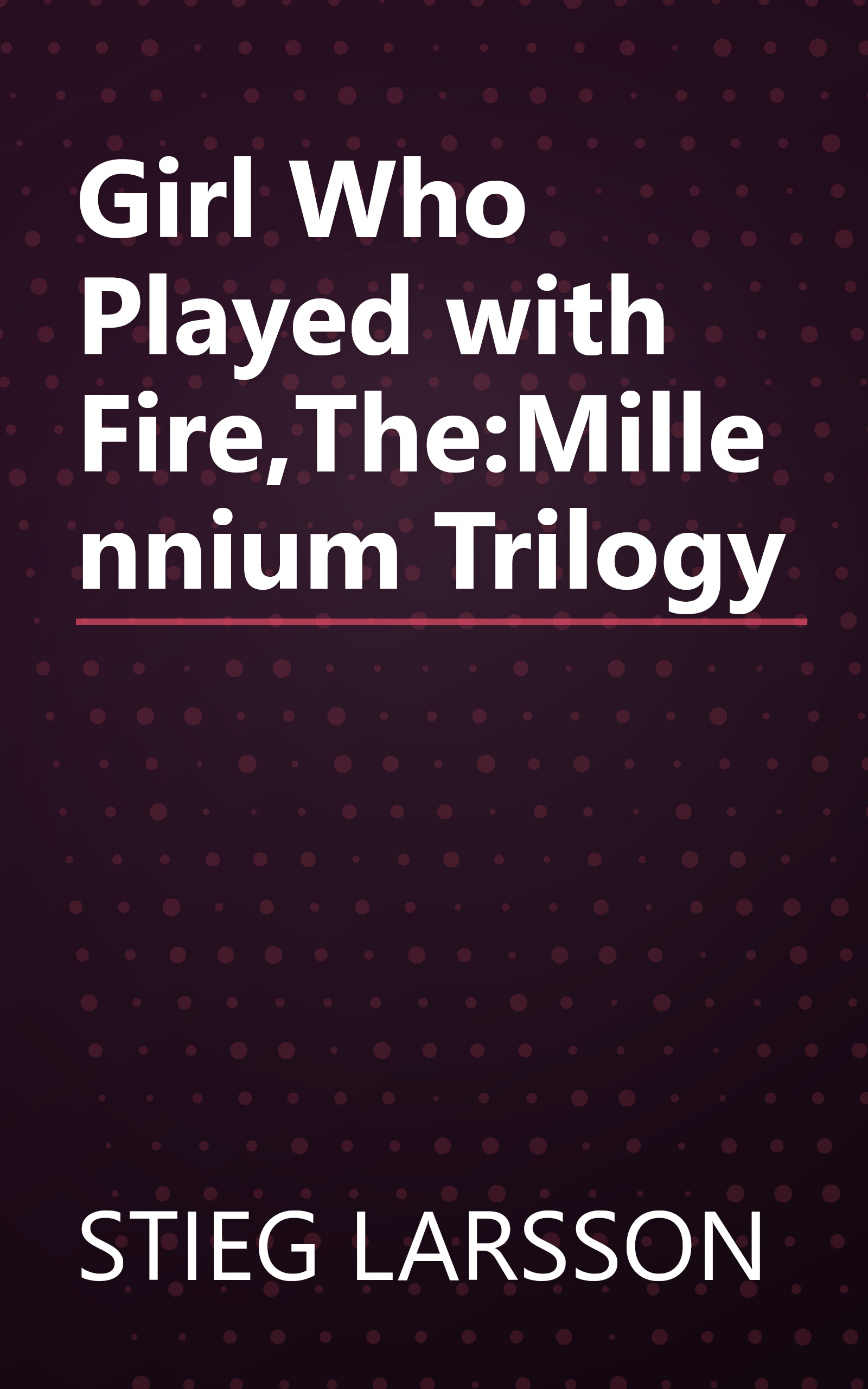 Girl Who Played with Fire,The:Millennium Trilogy book cover