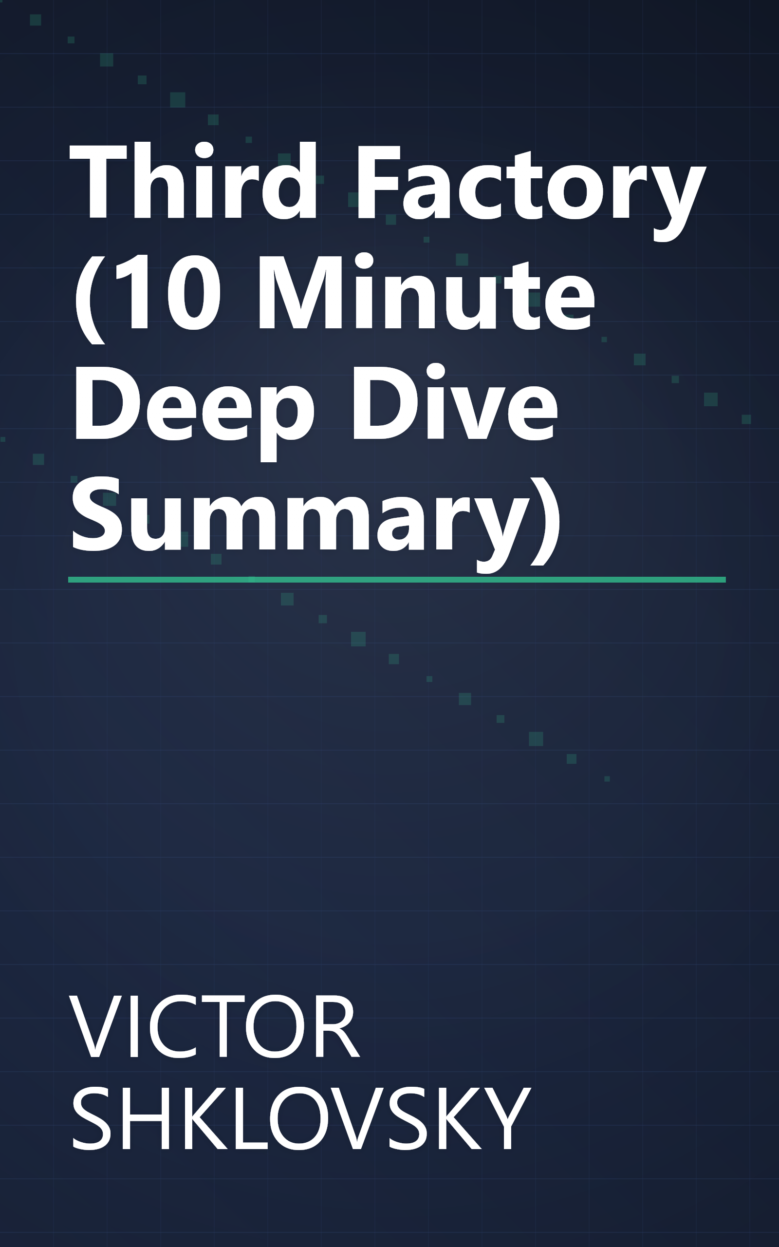 Third Factory (10 Minute   Deep Dive Summary) book cover