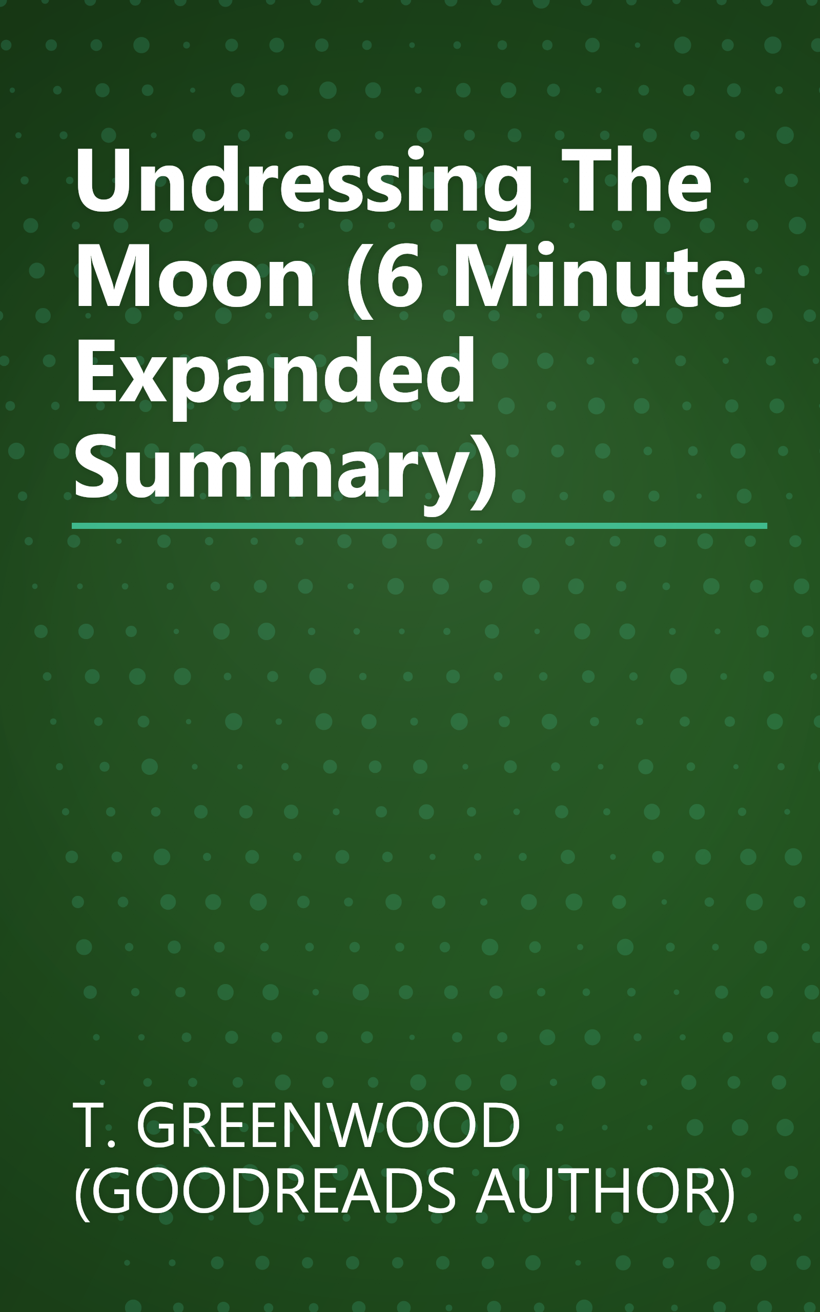 Undressing The Moon (6 Minute   Expanded Summary) book cover