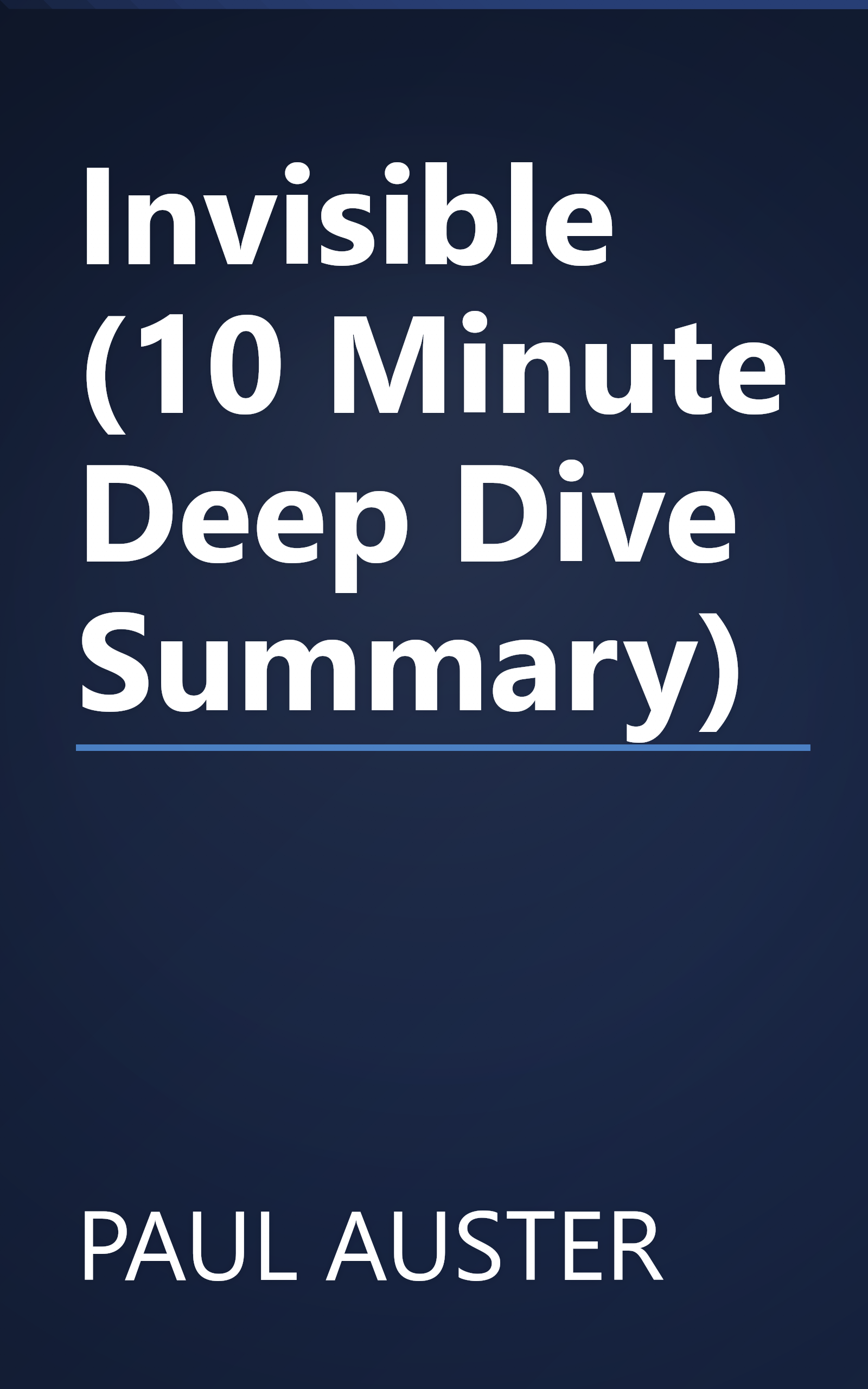 Invisible (10 Minute   Deep Dive Summary) book cover