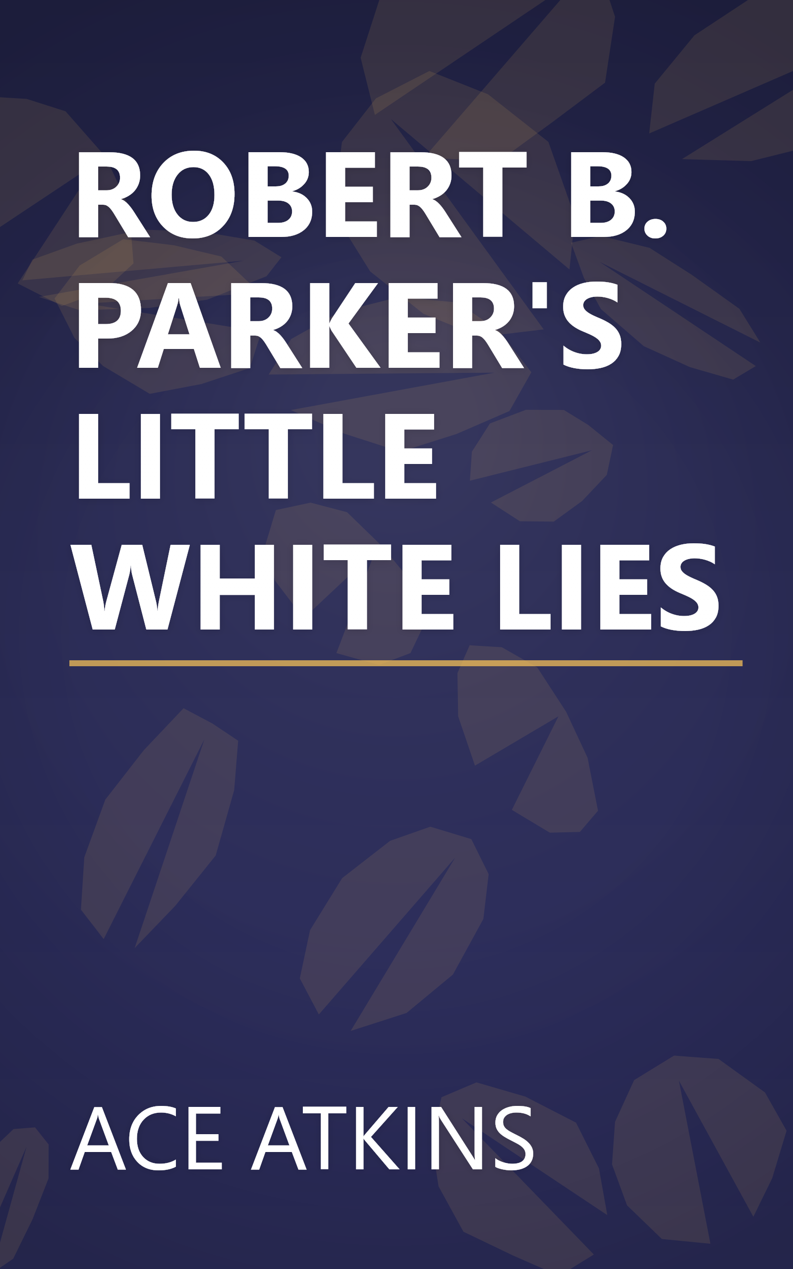 ROBERT B. PARKER'S LITTLE WHITE LIES book cover