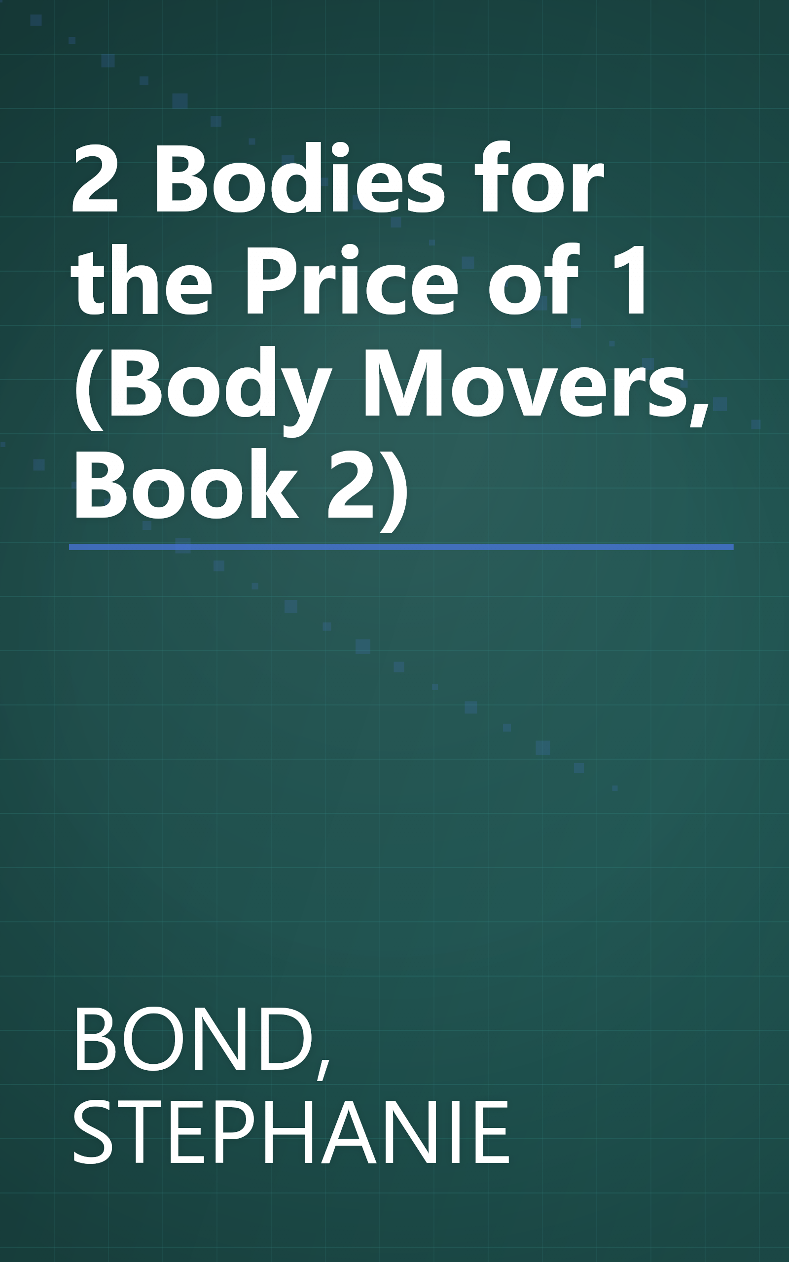 2 Bodies for the Price of 1 (Body Movers, Book 2) book cover