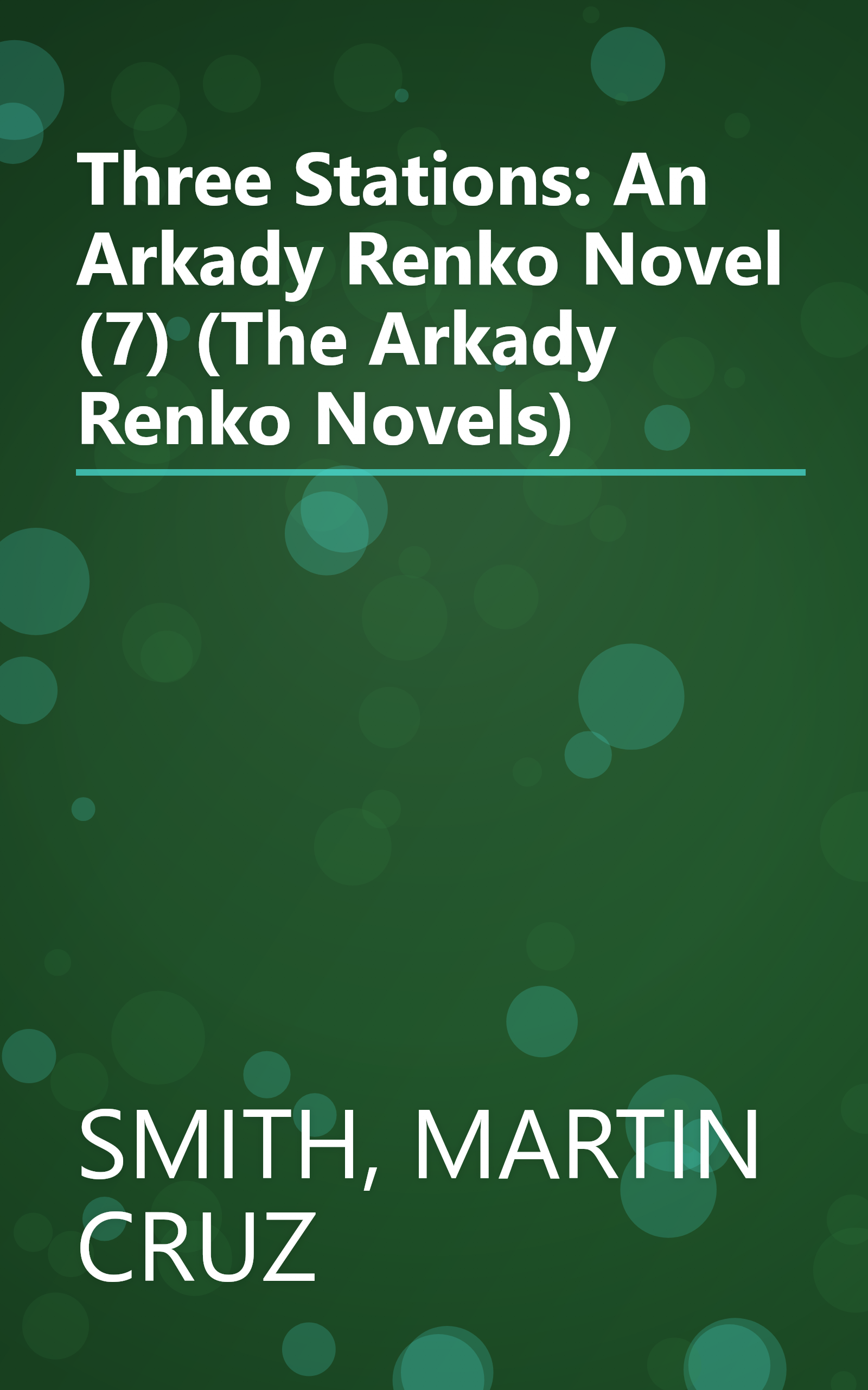 Three Stations: An Arkady Renko Novel (7) (The Arkady Renko Novels) book cover