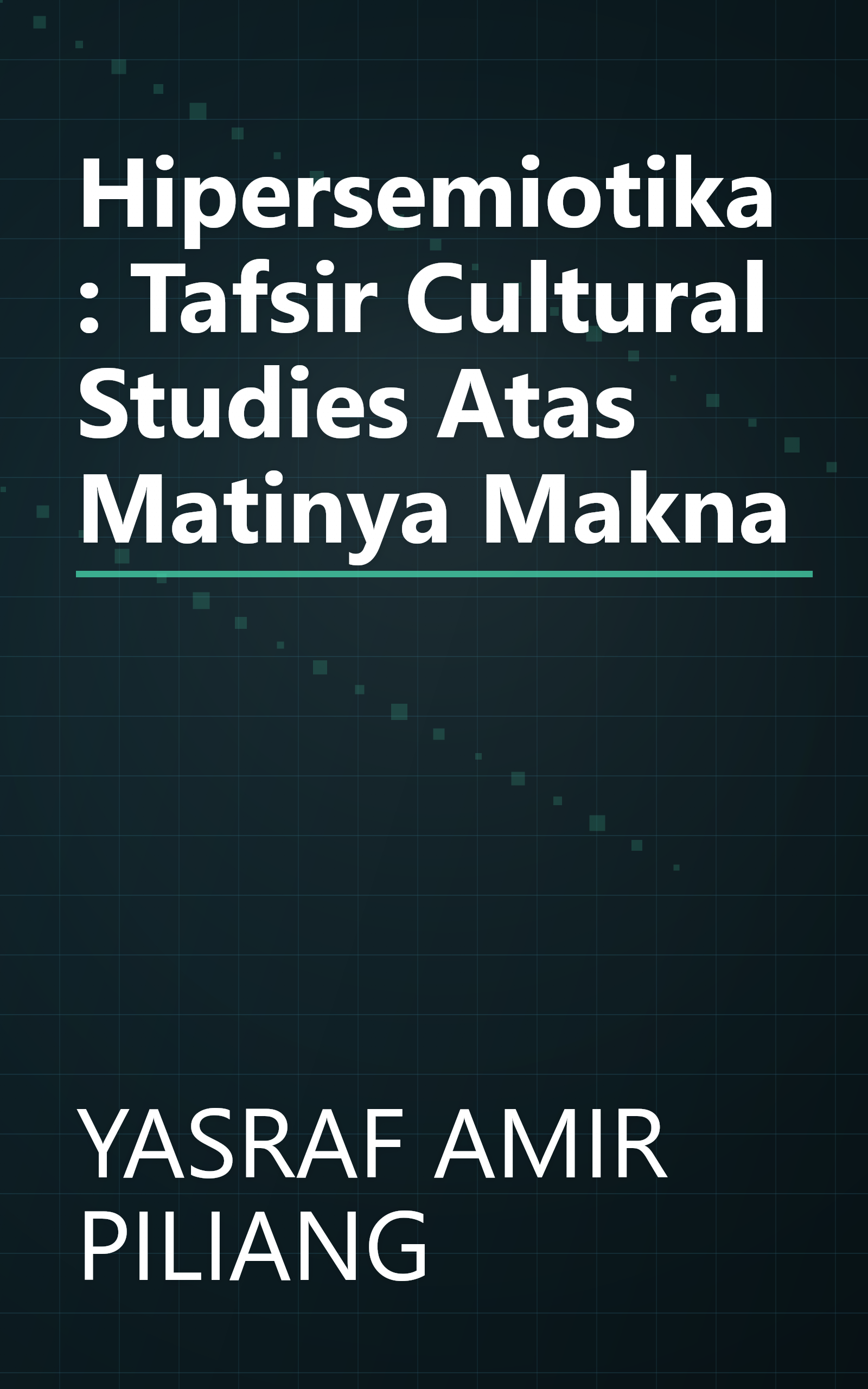 Hipersemiotika: Tafsir Cultural Studies Atas Matinya Makna book cover