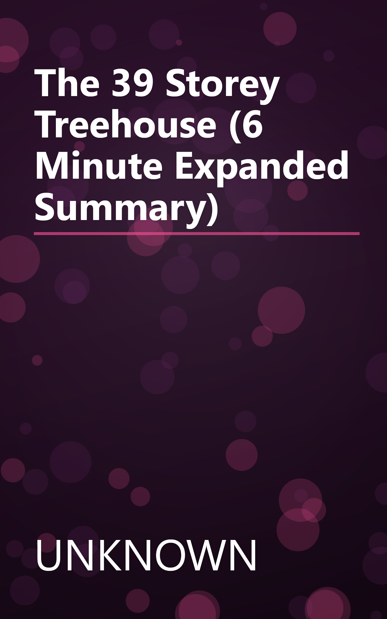 The 39 Storey Treehouse (6 Minute   Expanded Summary) book cover