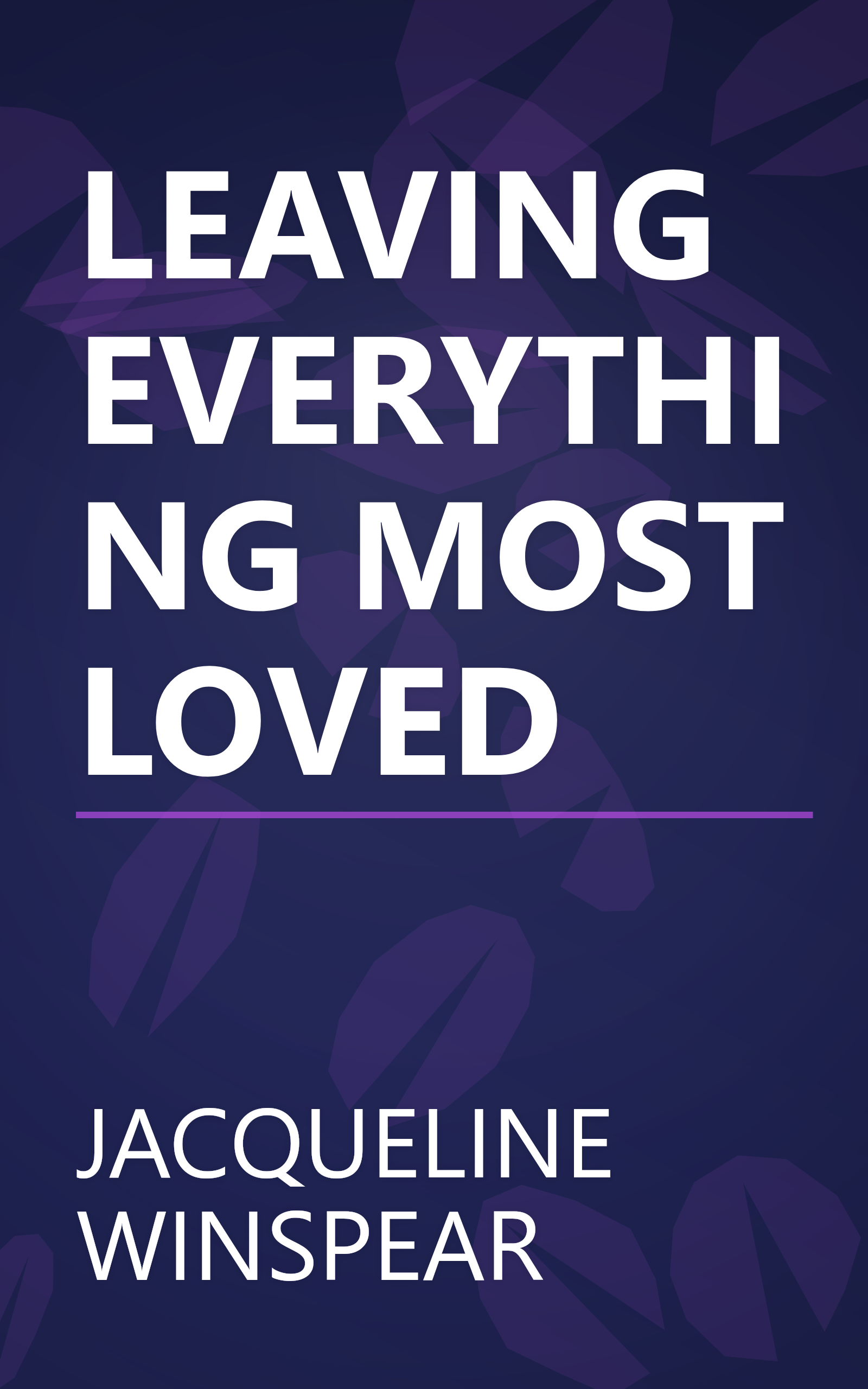 LEAVING EVERYTHING MOST LOVED book cover
