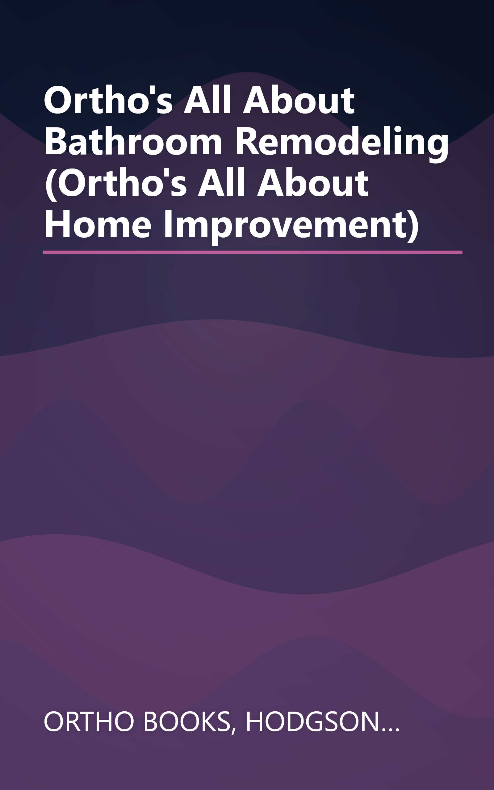 Ortho's All About Bathroom Remodeling (Ortho's All About Home Improvement) book cover