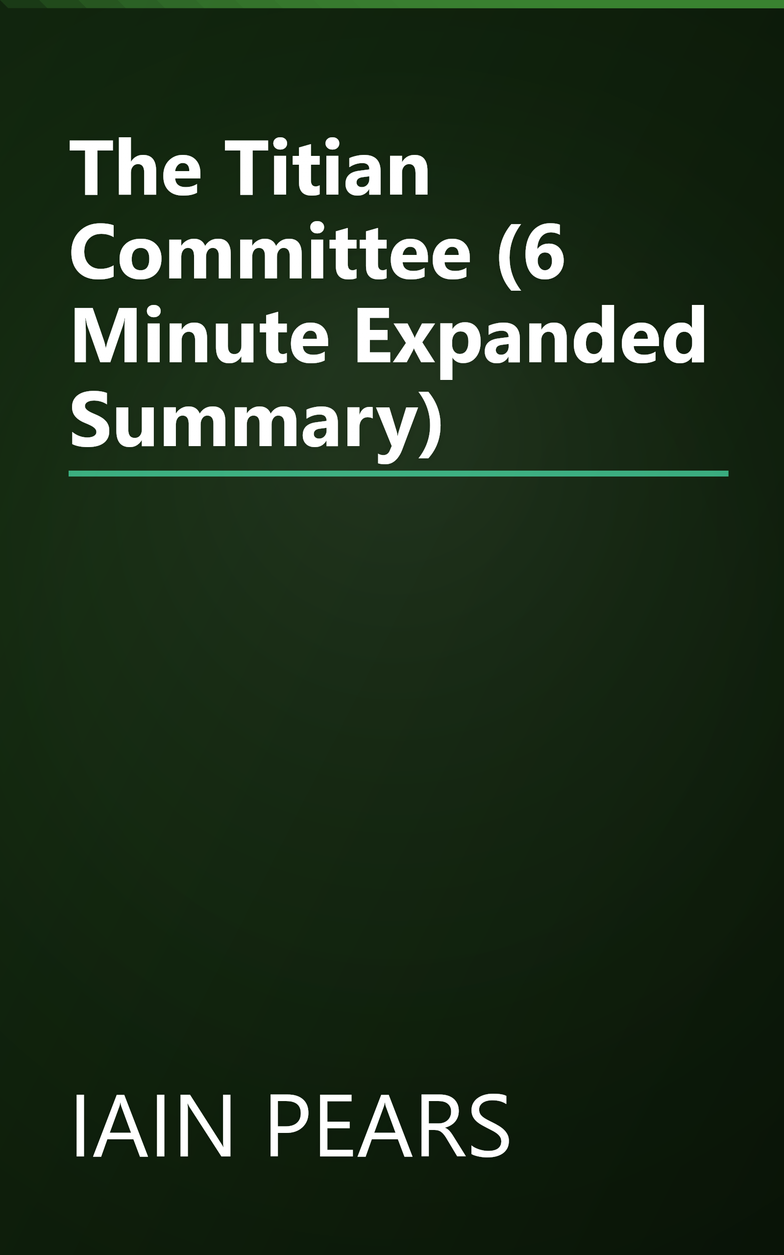 The Titian Committee (6 Minute   Expanded Summary) book cover
