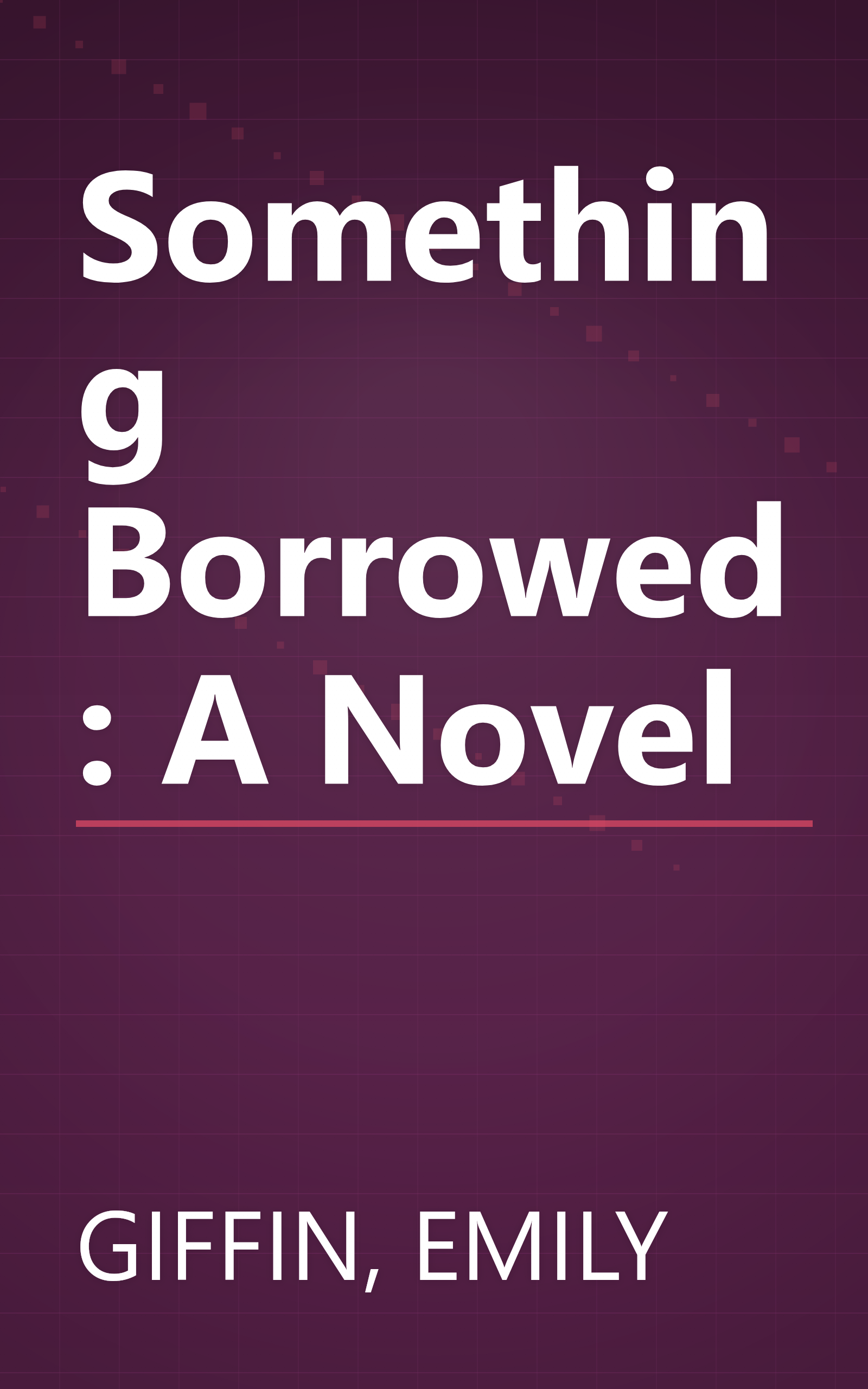 Something Borrowed: A Novel book cover