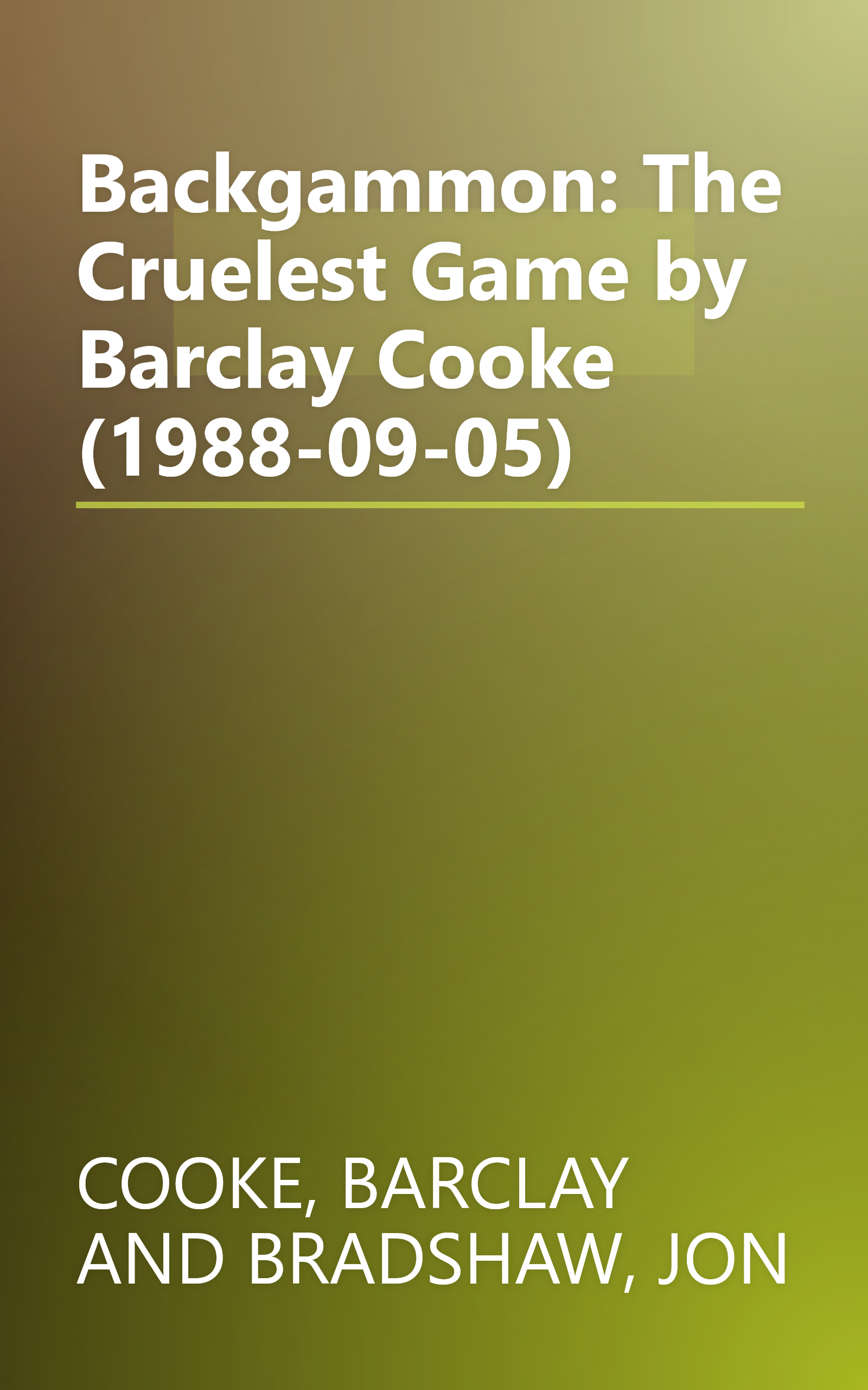 Backgammon: The Cruelest Game by Barclay Cooke (1988-09-05) book cover