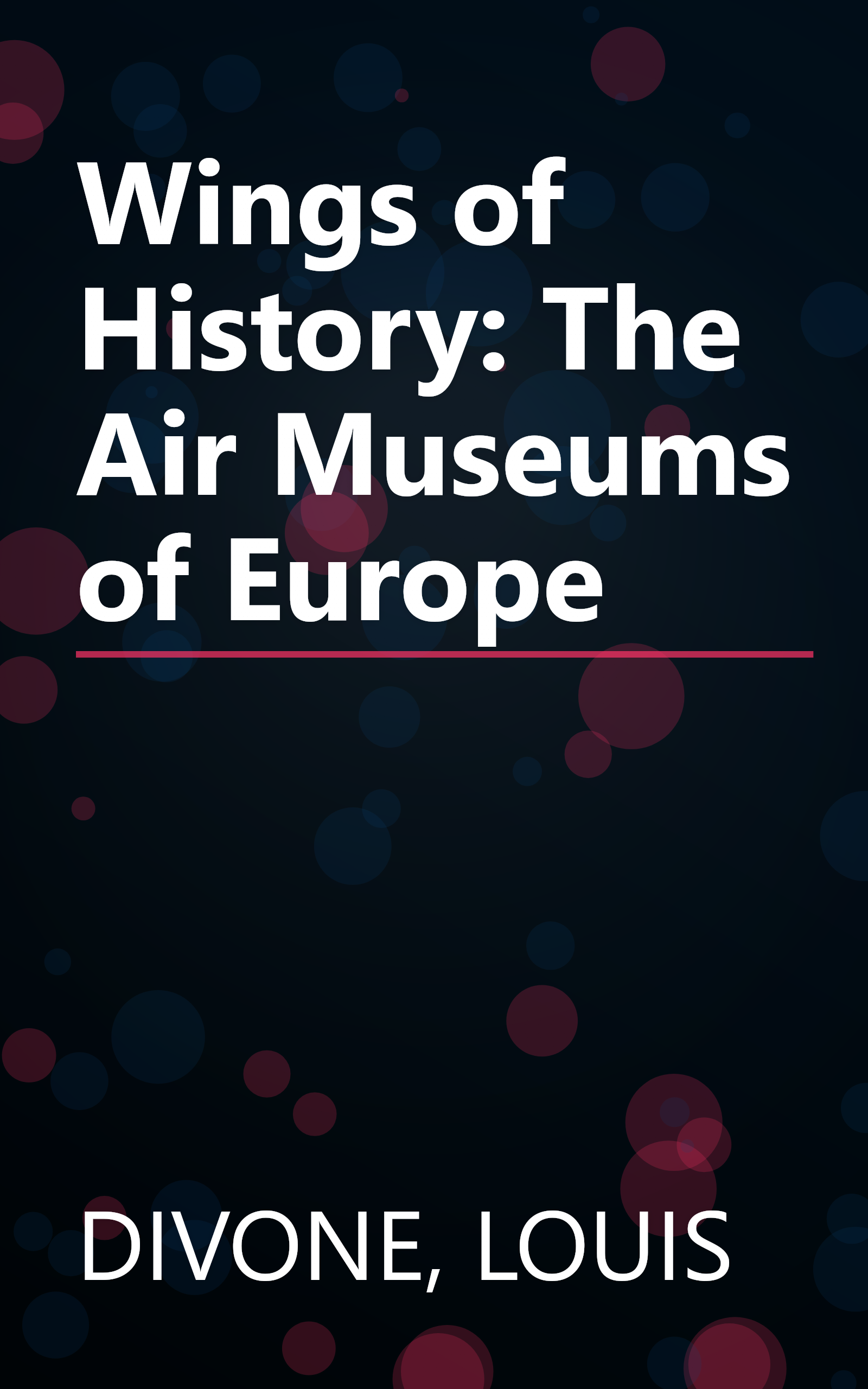 Wings of History: The Air Museums of Europe book cover