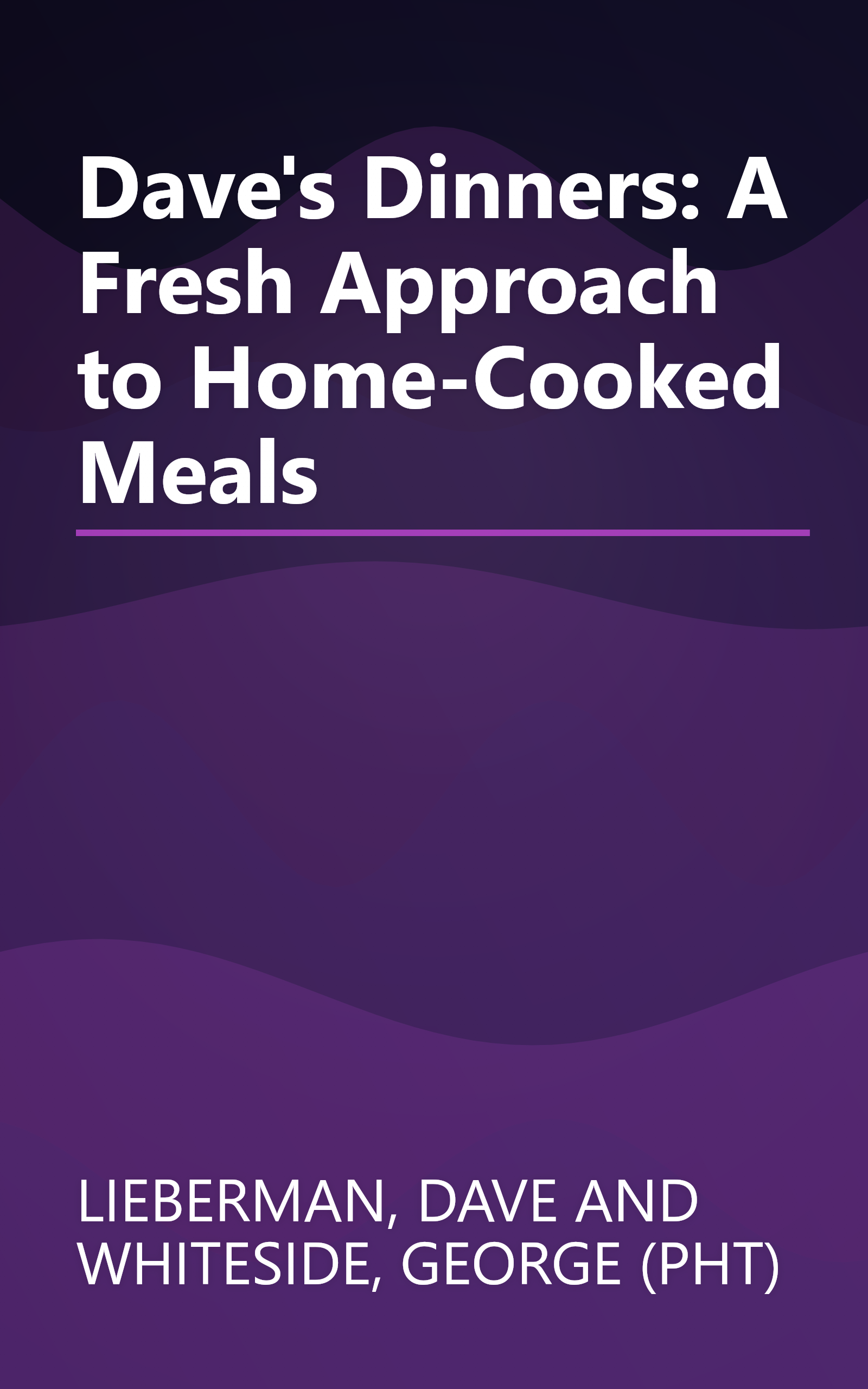 Dave's Dinners: A Fresh Approach to Home-Cooked Meals book cover
