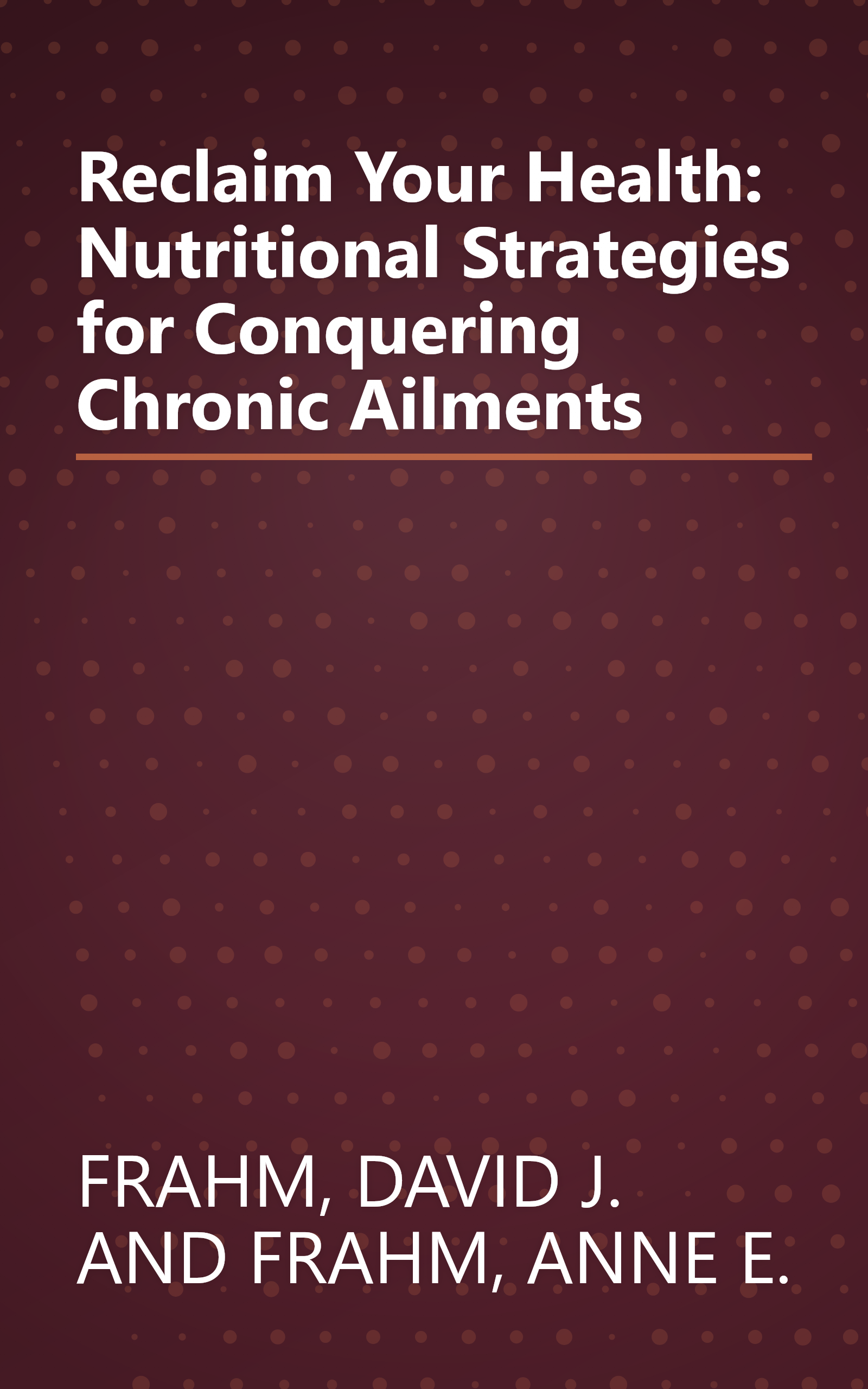 Reclaim Your Health: Nutritional Strategies for Conquering Chronic Ailments book cover