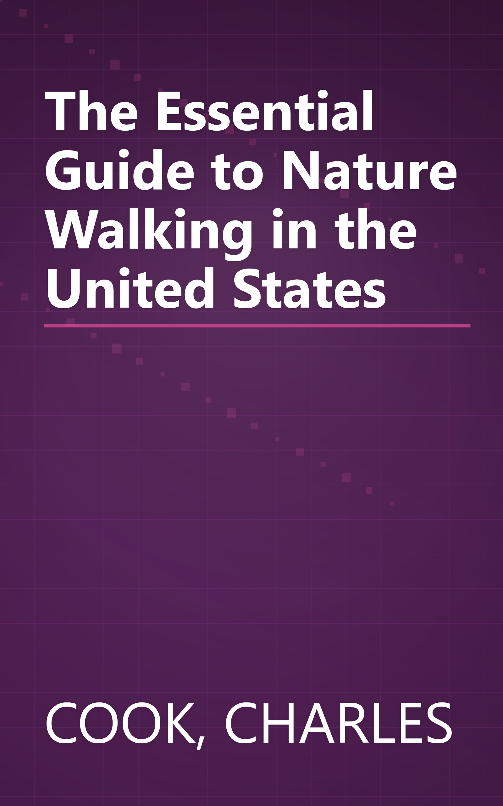 The Essential Guide to Nature Walking in the United States book cover