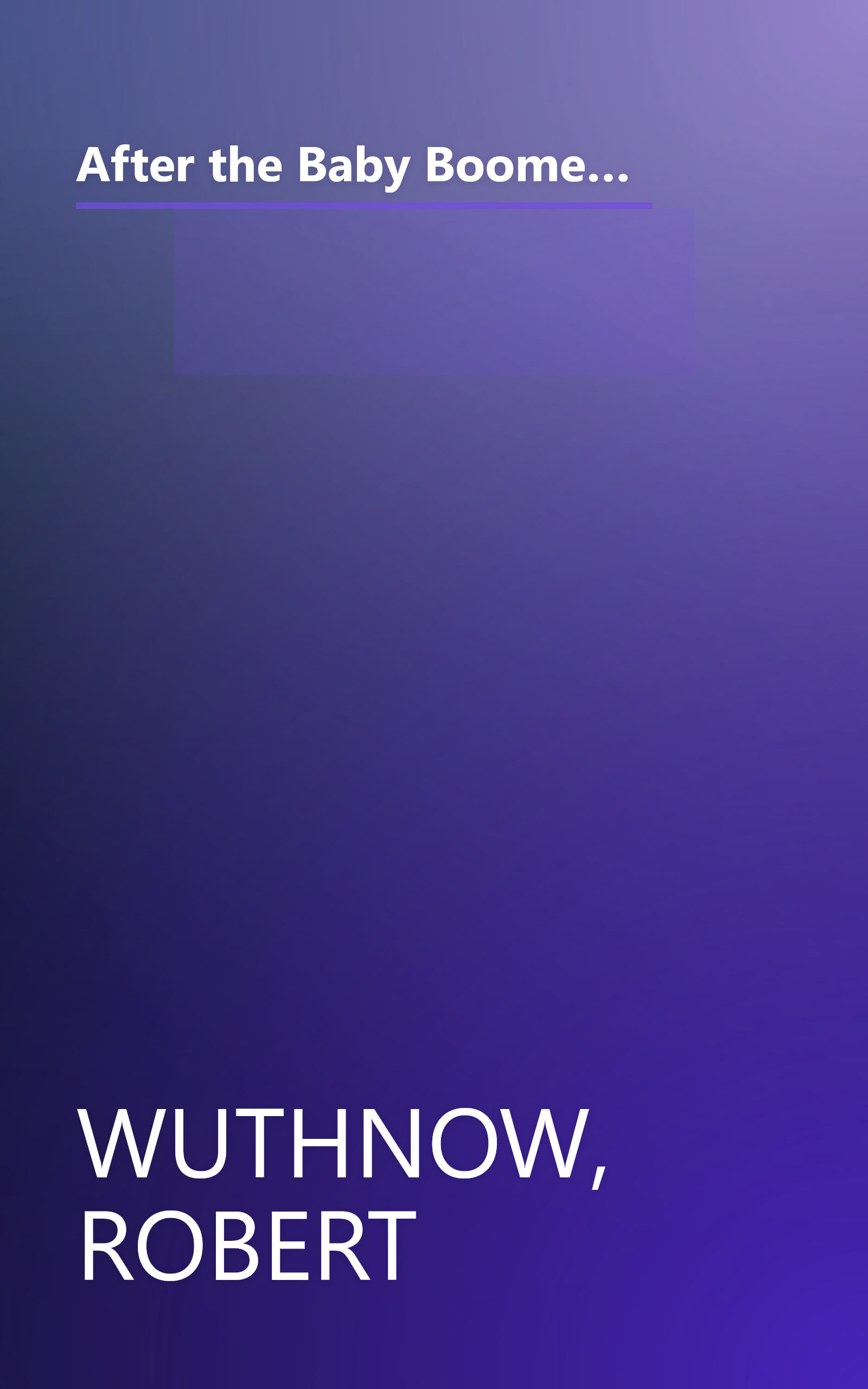 After the Baby Boomers: How Twenty- and Thirty-Somethings Are Shaping the Future of American Religion book cover