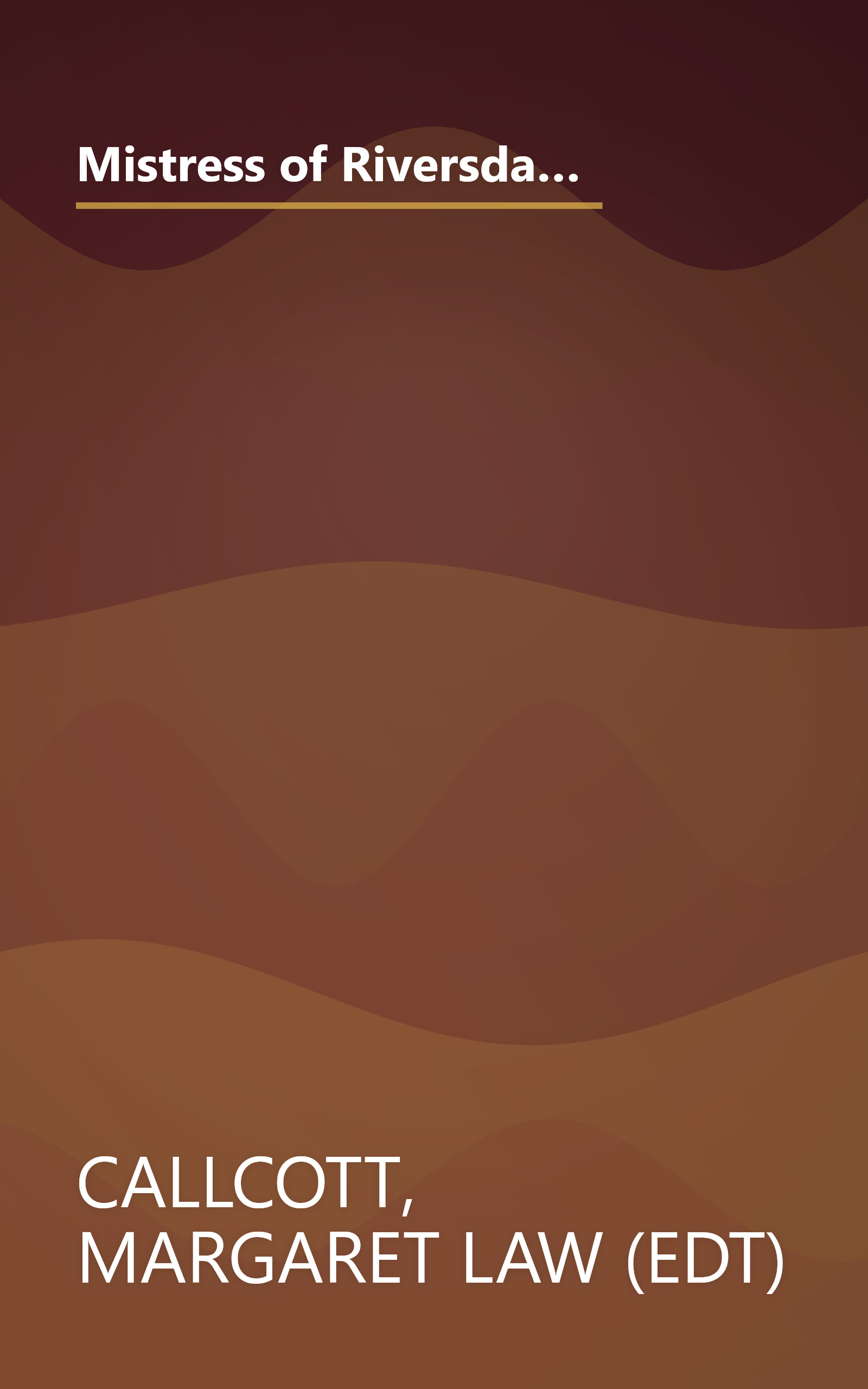 Mistress of Riversdale: The Plantation Letters of Rosalie Stier Calvert, 1795-1821 (Maryland Paperback Bookshelf) book cover