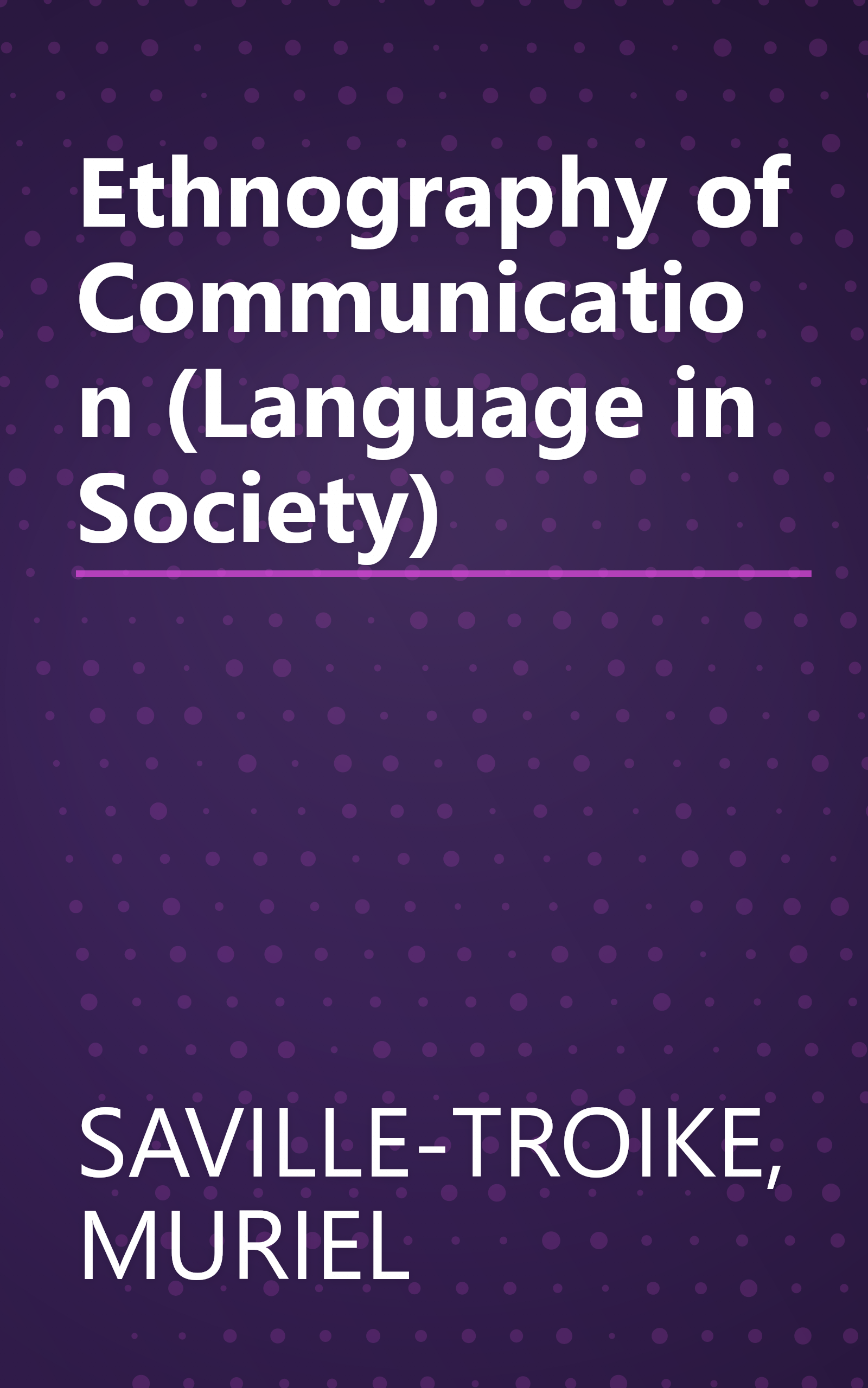 Ethnography of Communication (Language in Society) book cover