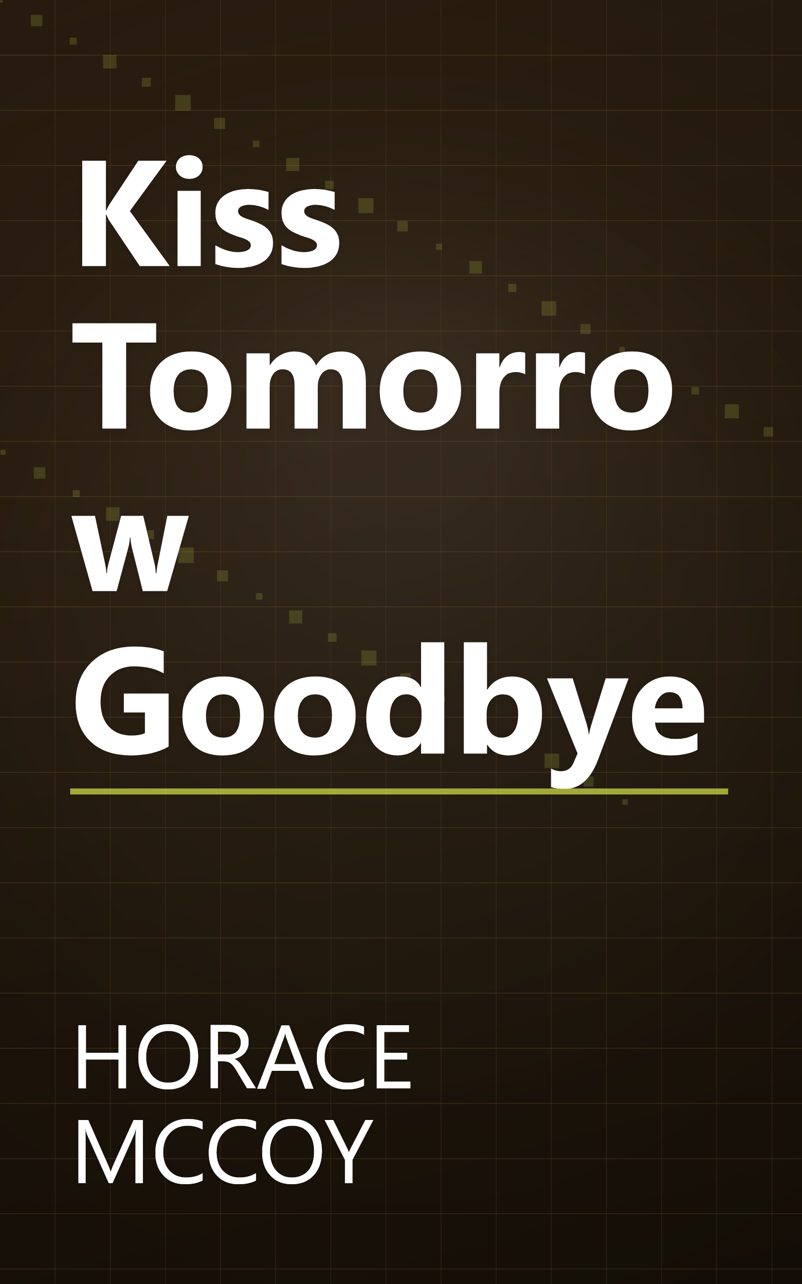 Kiss Tomorrow Goodbye book cover