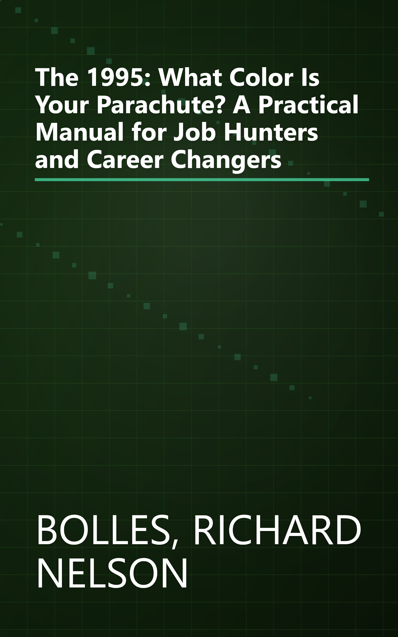 The 1995: What Color Is Your Parachute? A Practical Manual for Job Hunters and Career Changers book cover