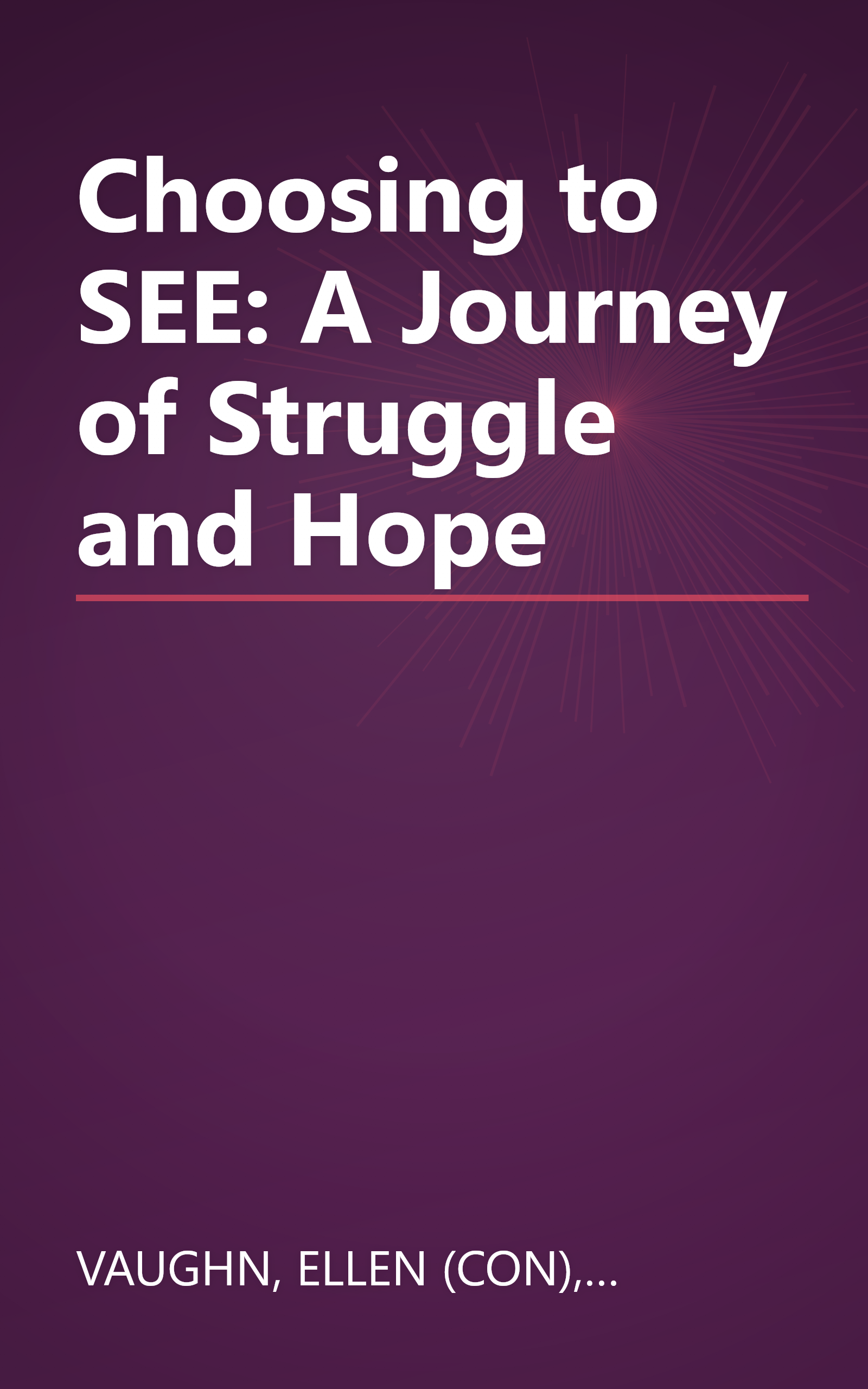 Choosing to SEE: A Journey of Struggle and Hope book cover