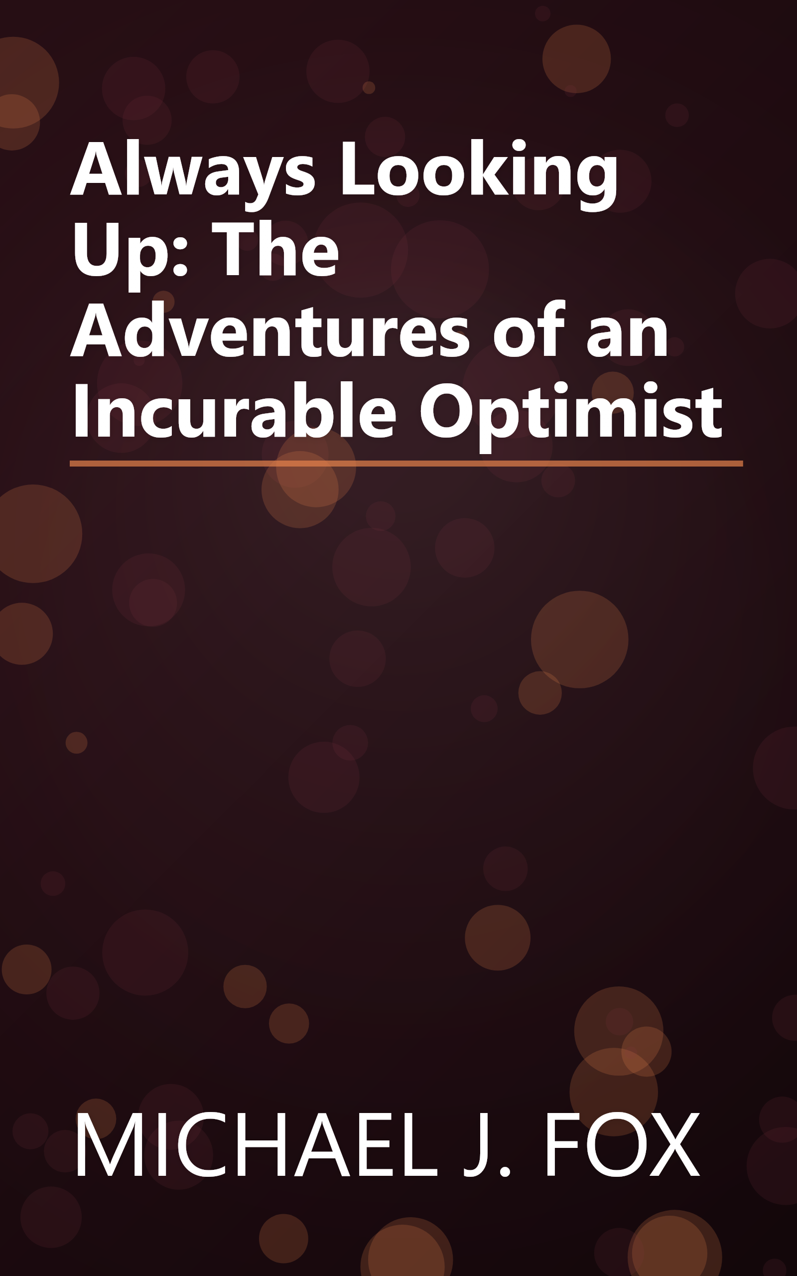 Always Looking Up: The Adventures of an Incurable Optimist book cover