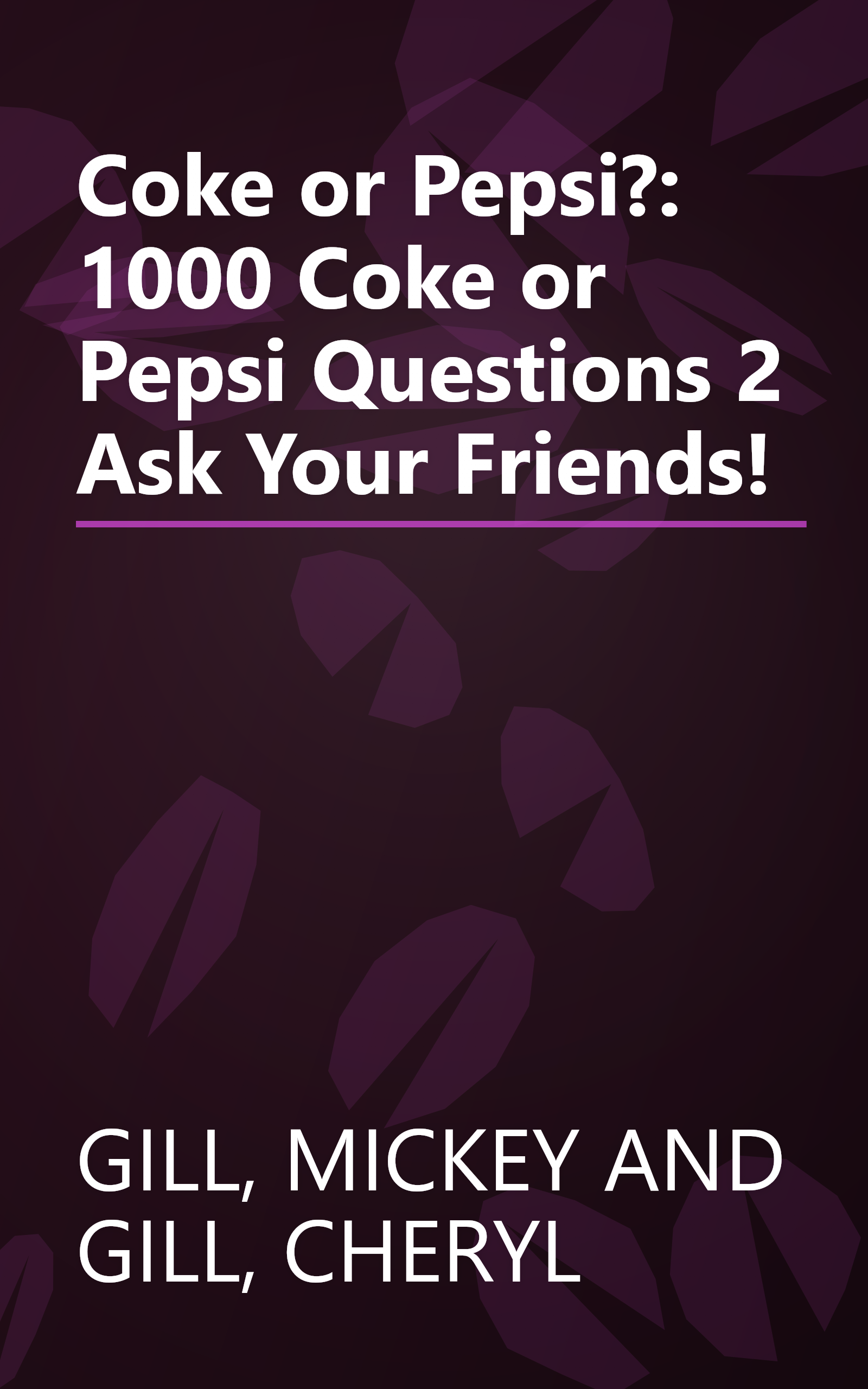 Coke or Pepsi?: 1000 Coke or Pepsi Questions 2 Ask Your Friends! book cover