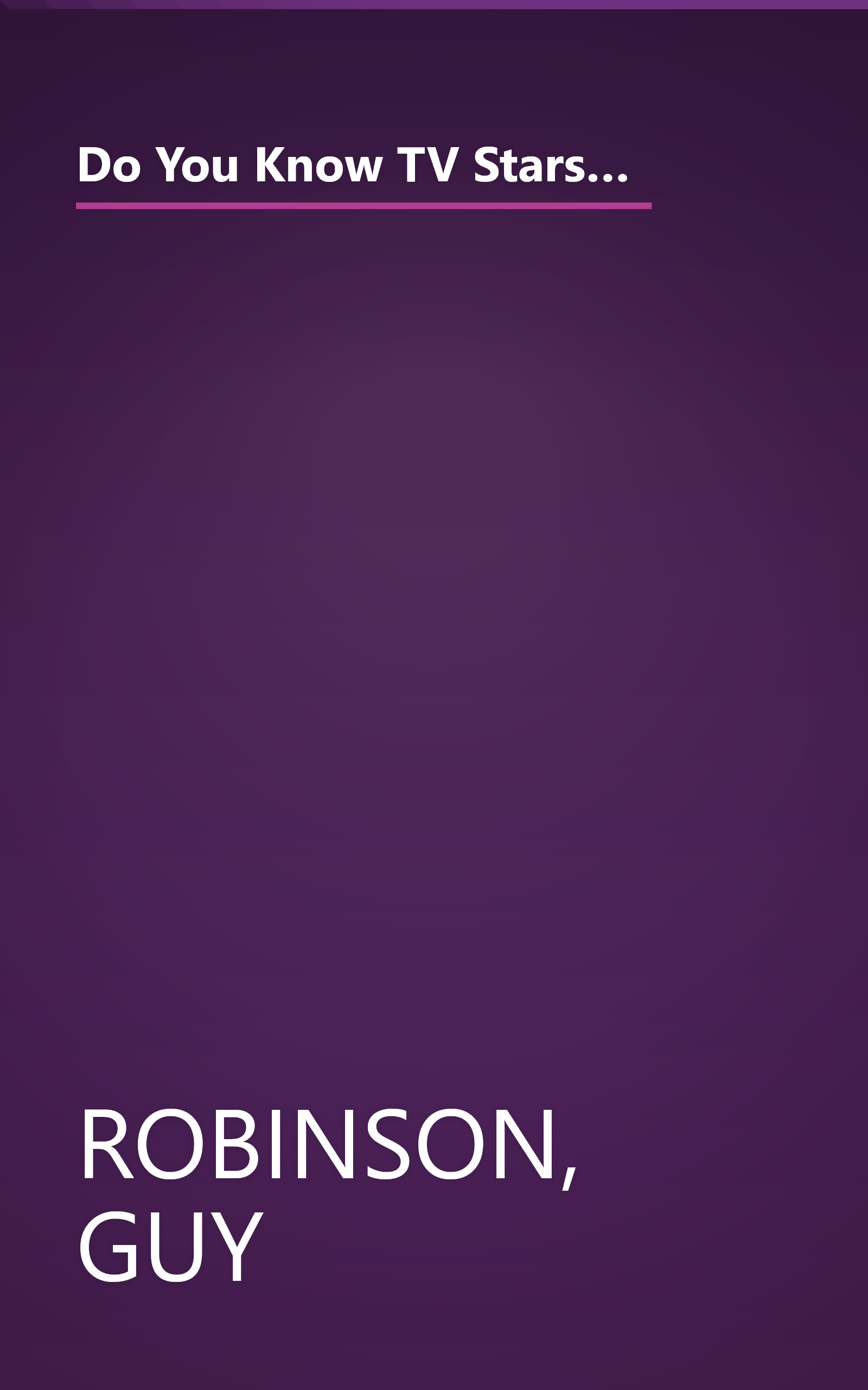 Do You Know TV Stars?: 100 challenging questions about sitcom characters, soap opera villains, heroes and heavies, news anchors and talk show hosts book cover